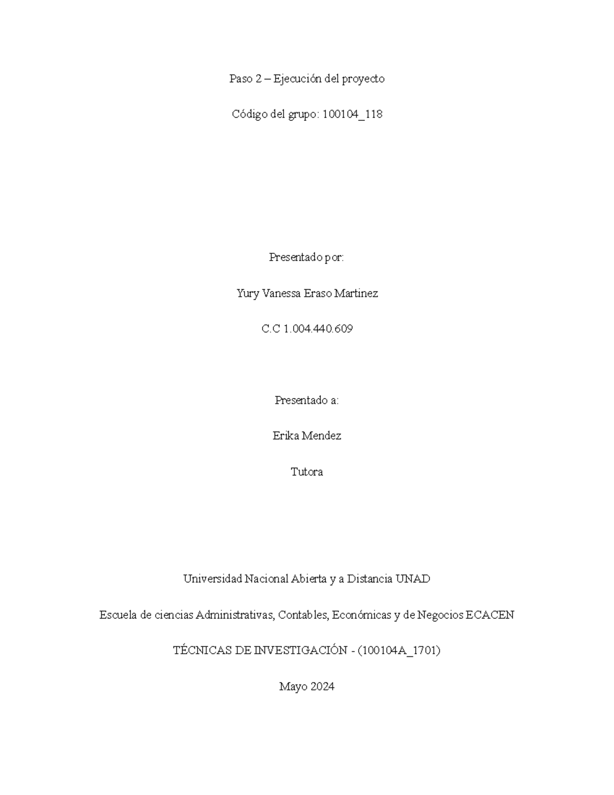 Anexo 2 TECNICAS - Paso 2 – Ejecución del proyecto Código del grupo: 100104_ Presentado por ...