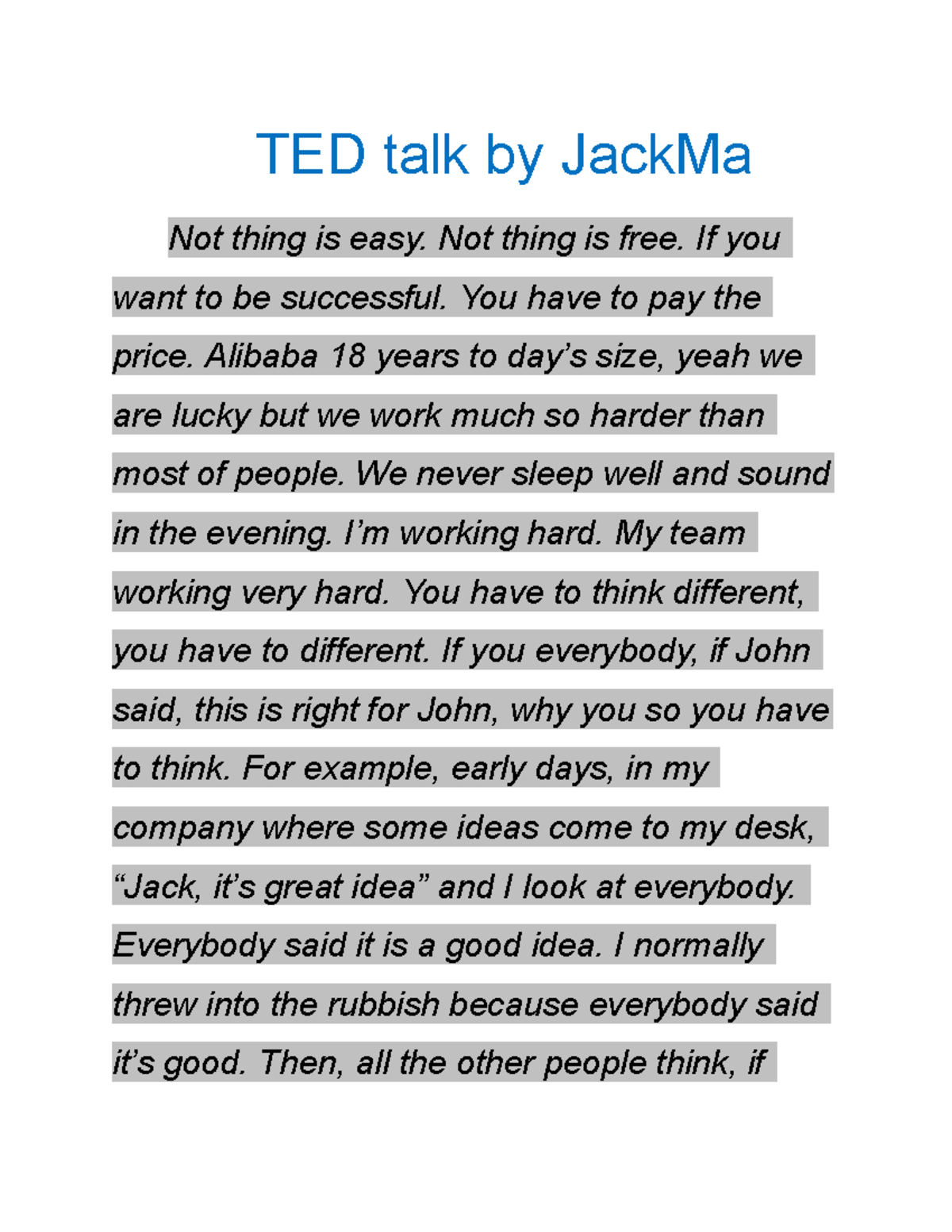 Writing Task - ncjbfemekf - TED talk by JackMa Not thing is easy. Not thing is free. If you want ...
