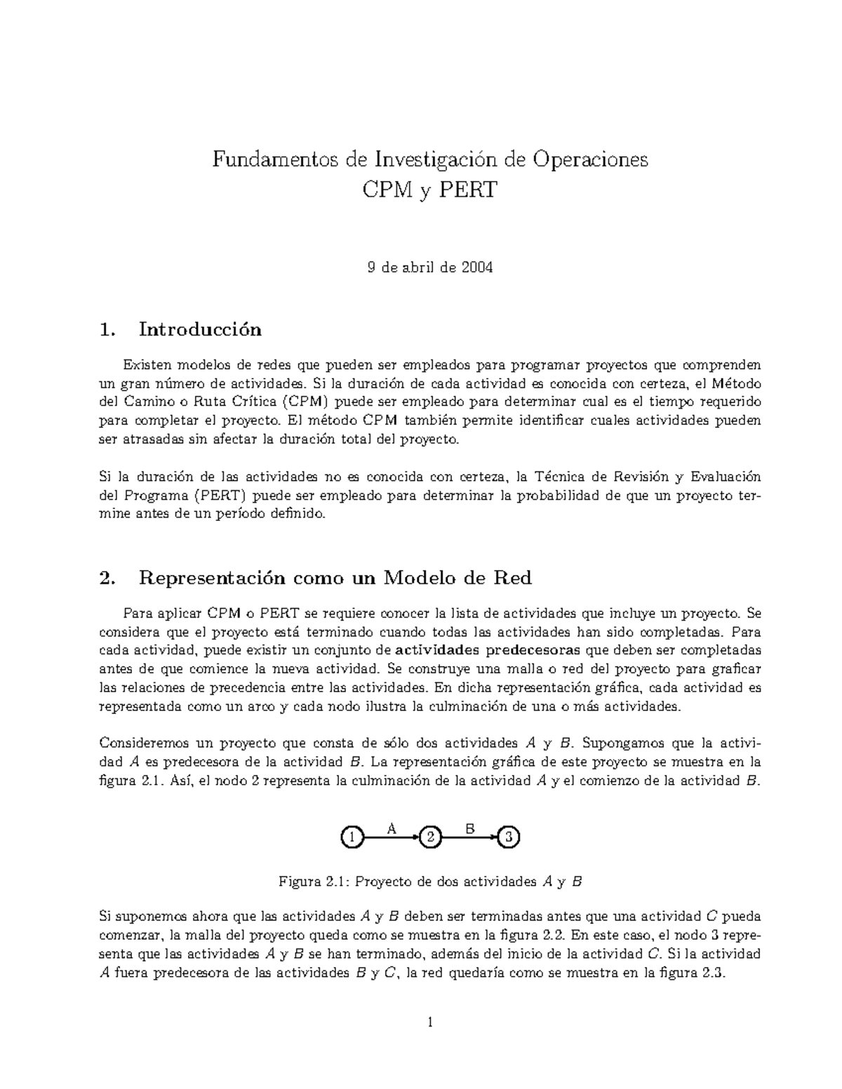 Pert-2004-1 - vdvsvd - Fundamentos de Investigaci ́on de Operaciones CPM y PERT 9 de abril de ...