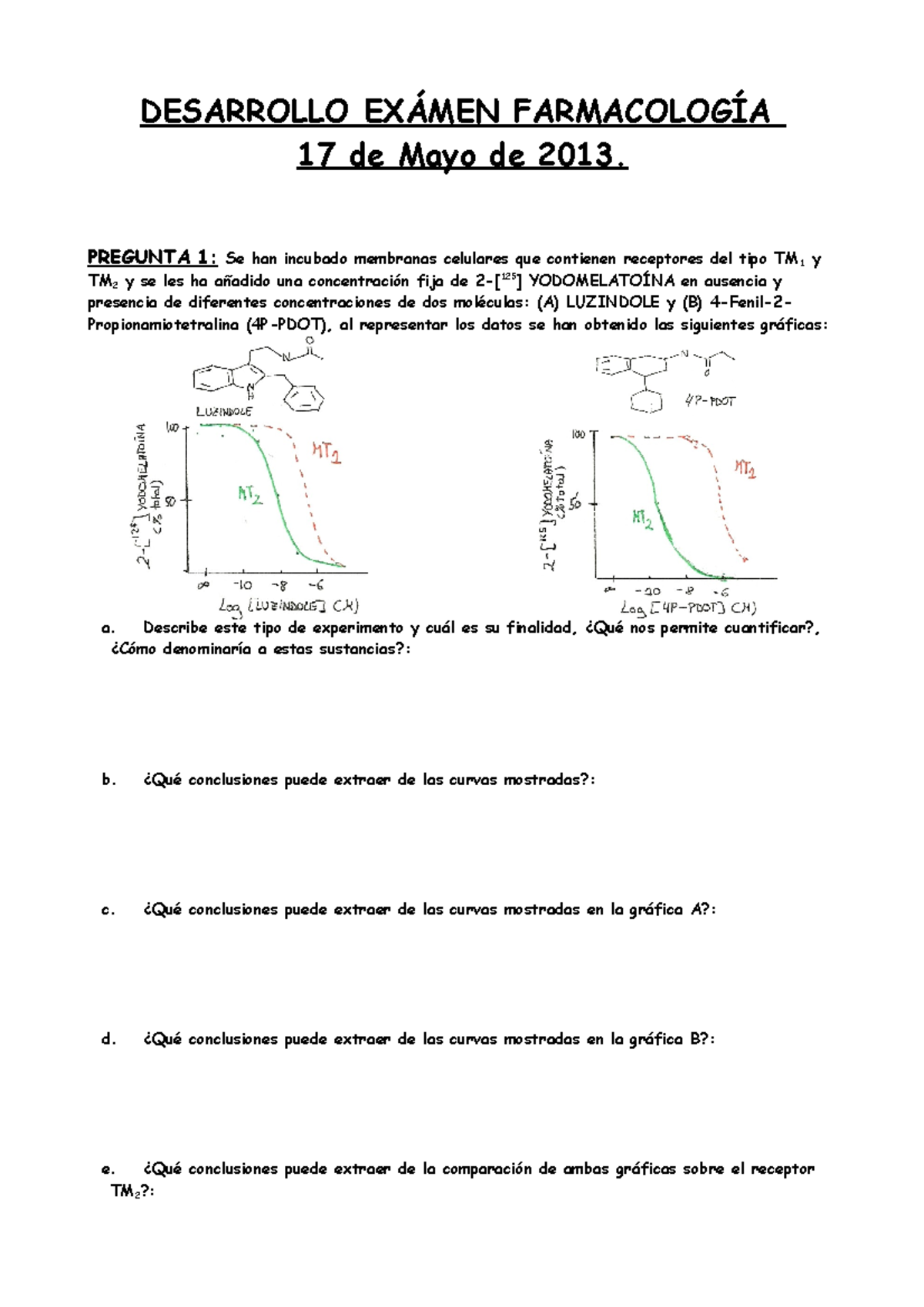 Examen, preguntas y respuestas - DESARROLLO EXÁMEN FARMACOLOGÍA 17 de Mayo de 2013. PREGUNTA 1 ...