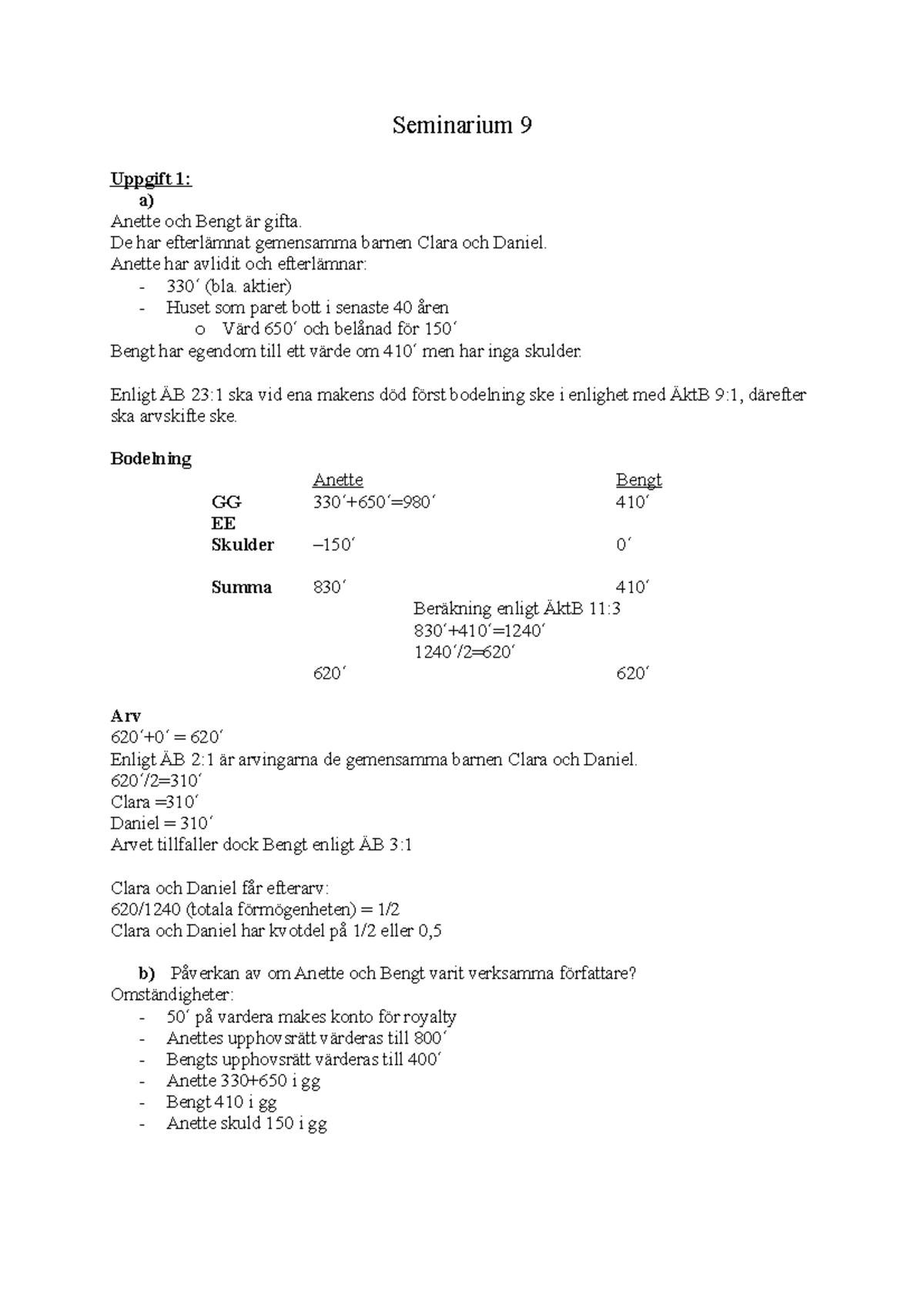 Seminarium 9 - sem 9 - famrätt - Seminarium 9 Uppgift 1: a) Anette och Bengt är gifta. De har ...