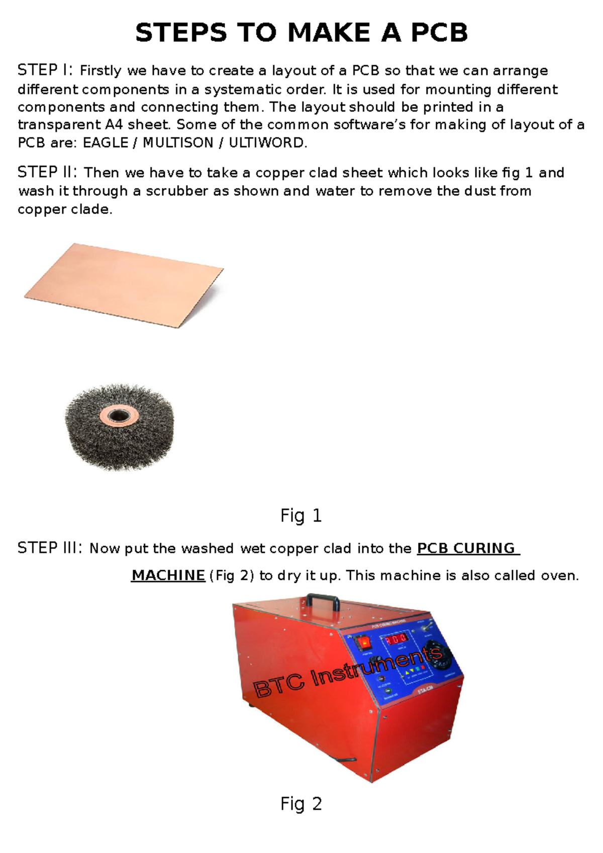Steps TO MAKE A PCB - STEPS TO MAKE A PCB STEP I: Firstly we have to ...
