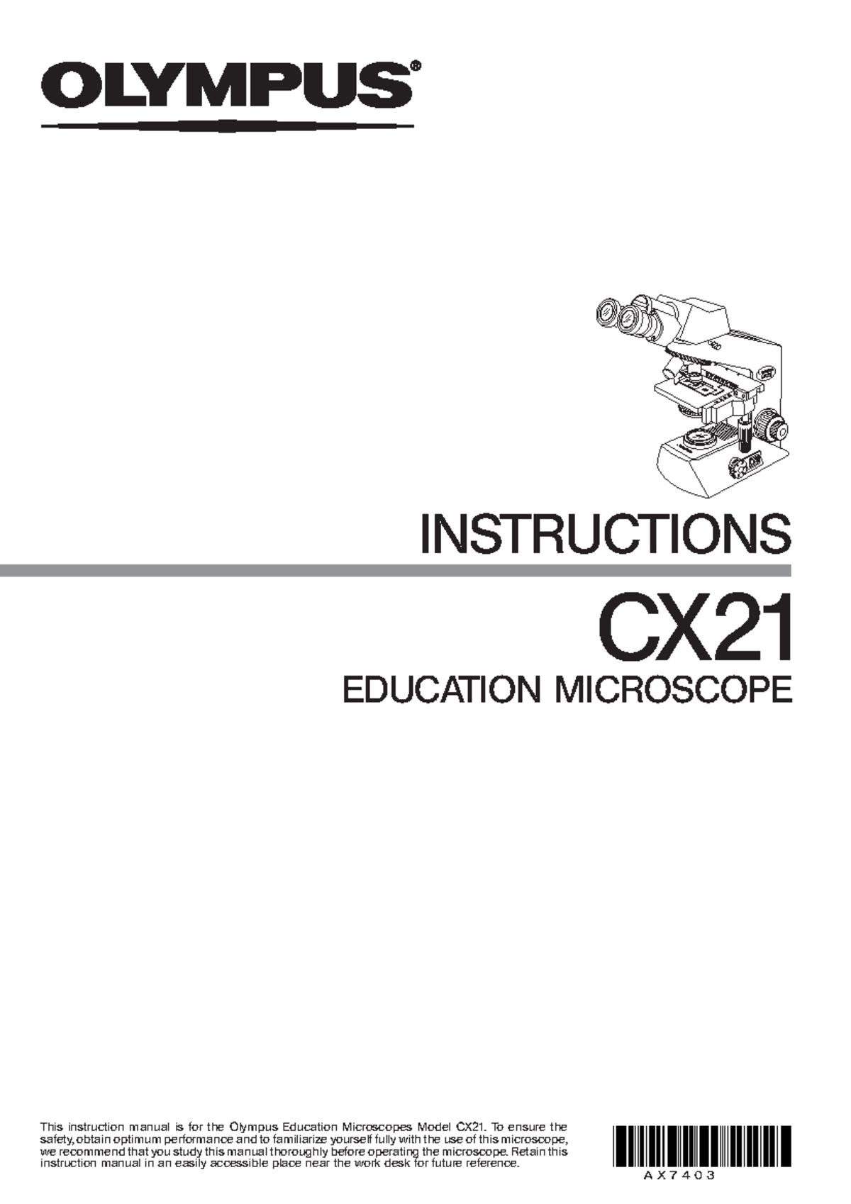 Cx21 - Microscope essentials. - INSTRUCTIONS CX EDUCATION MICROSCOPE A ...