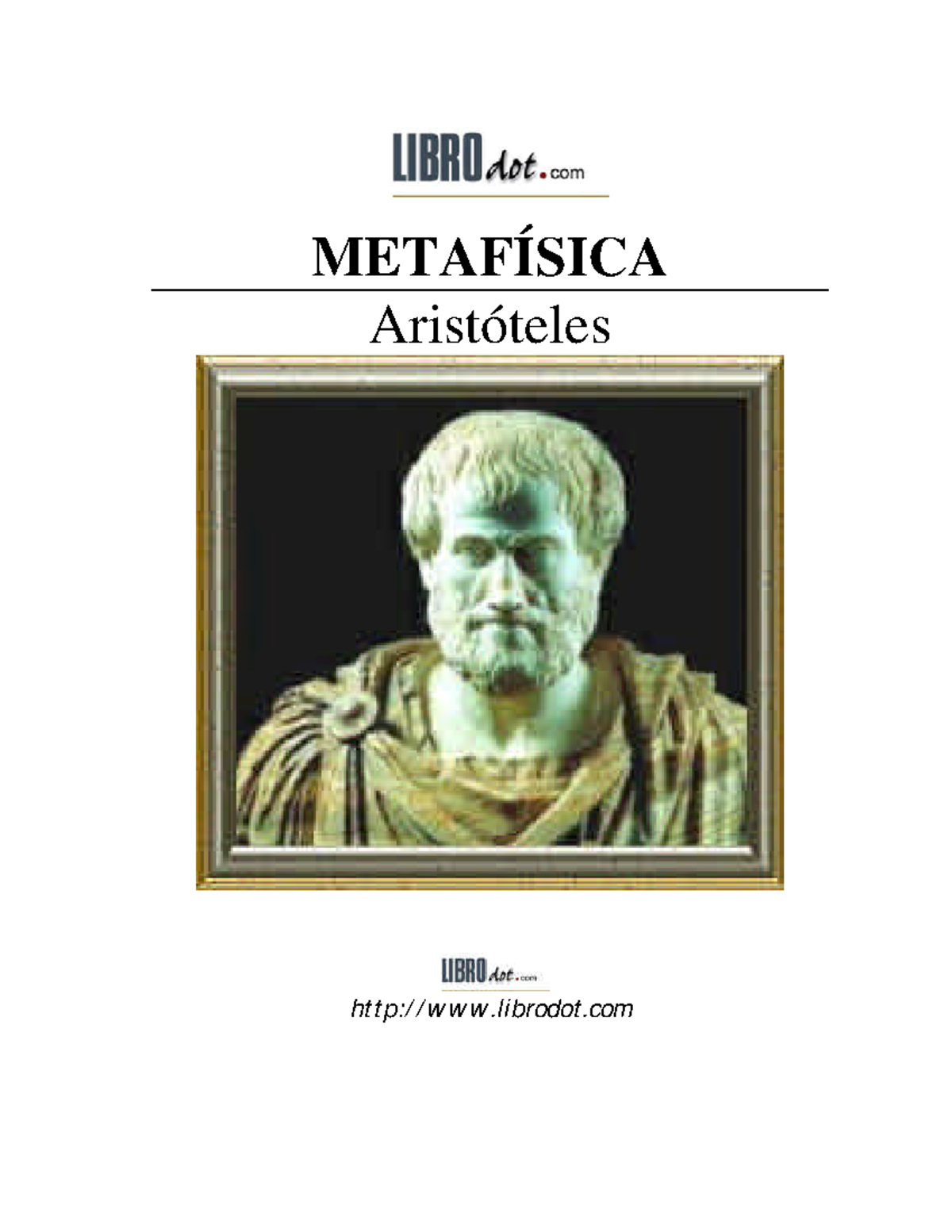 Aristóteles - Metafísica - METAFÍSICA Aristóteles http:/ / librodot 2 ...