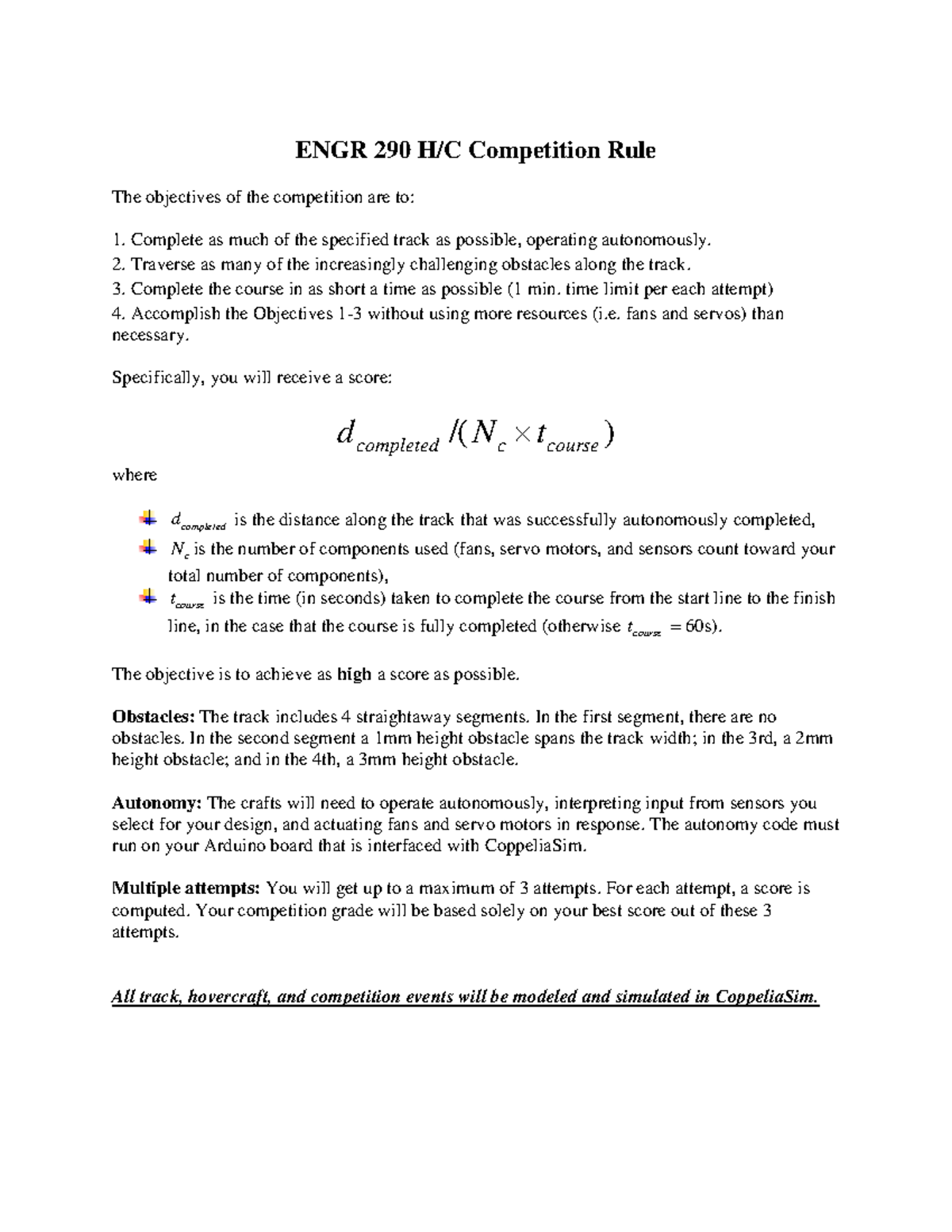 Competition rule ENGR290 2021 - ENGR 290 H/C Competition Rule The objectives of the competition ...