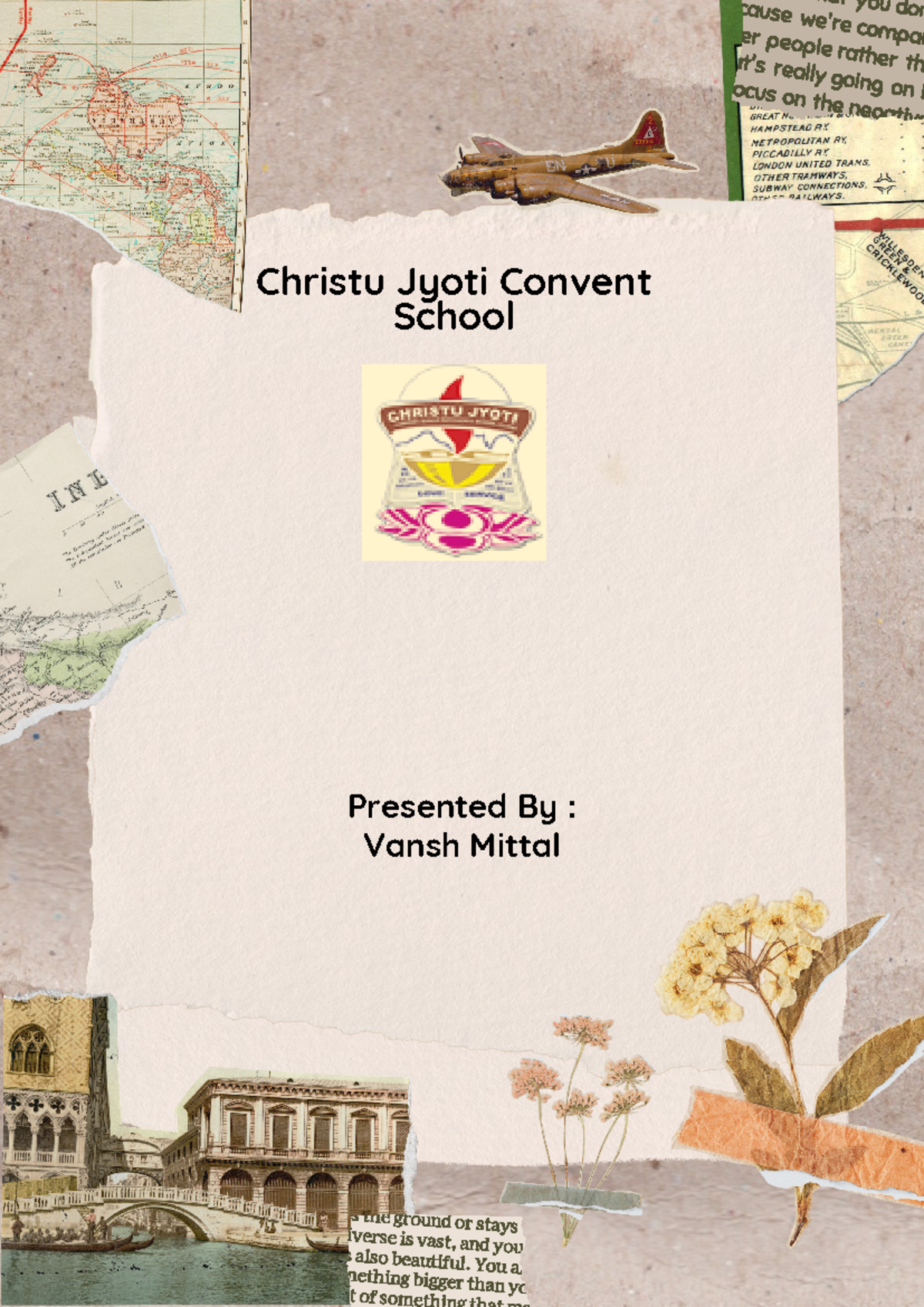 Christu Jyoti Convent School - Presented By : Vansh Mittal Christu ...