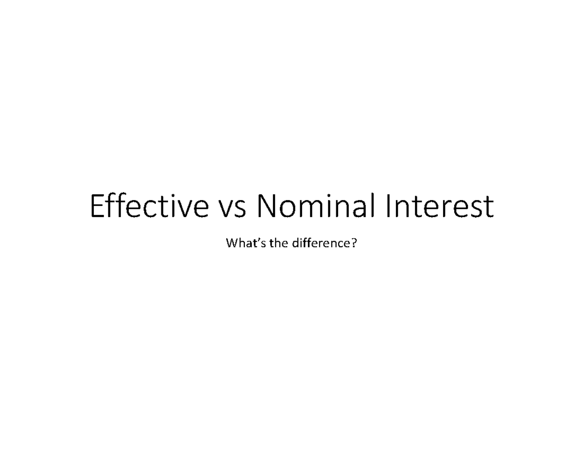Effective vs Nominal - very helpful - Effective vs Nominal Interest ...