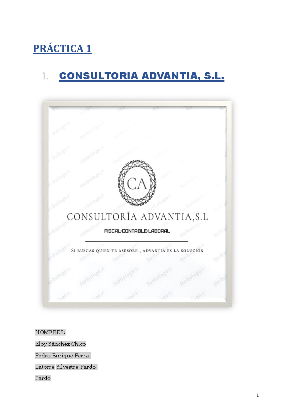 Práctica 1 Y 2 Dossier Advantia (1)111 - PRÁCTICA 1 1. CONSULTORIA ...