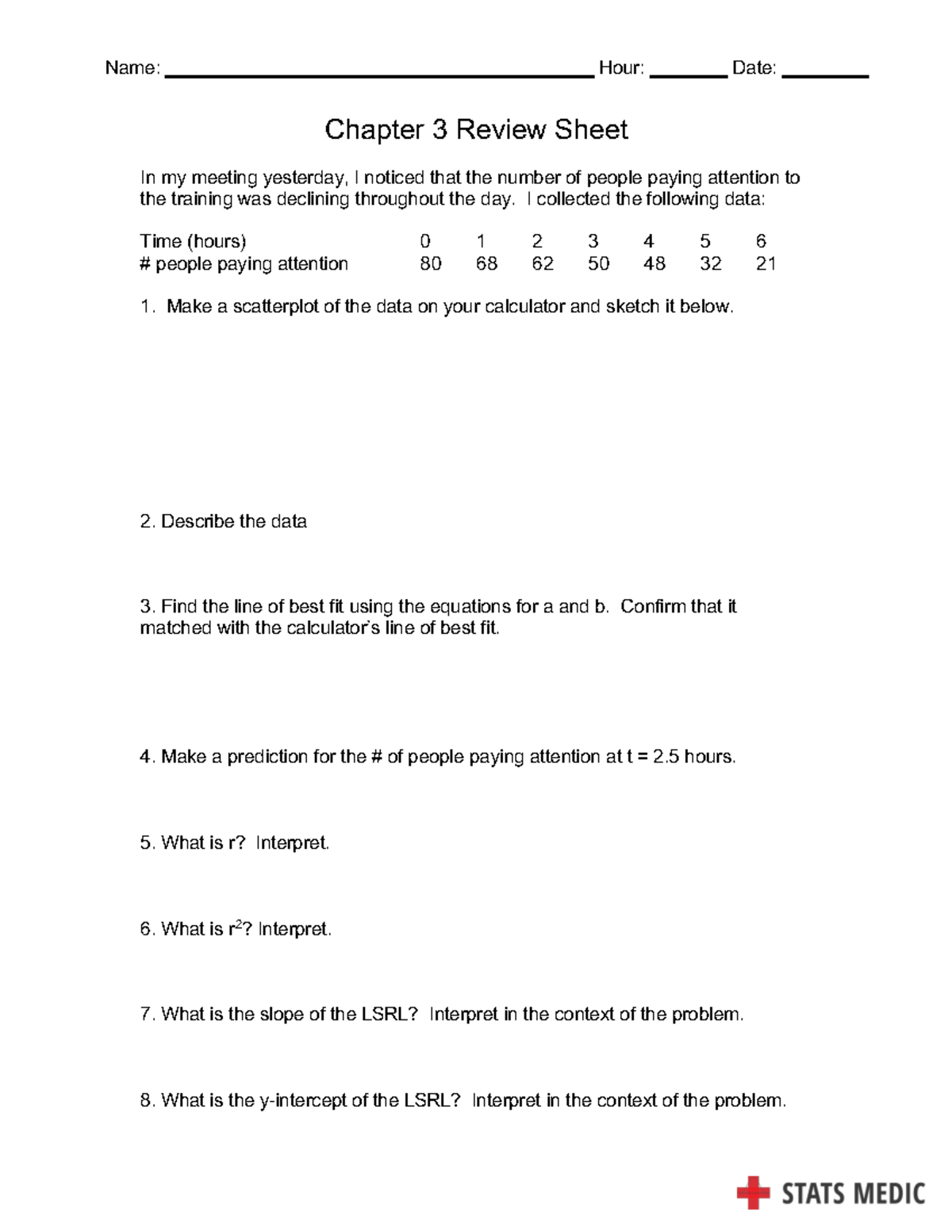 Stats Medic-Chapter 3Review - Name: Hour: Date: Chapter 3 Review Sheet In my meeting yesterday ...