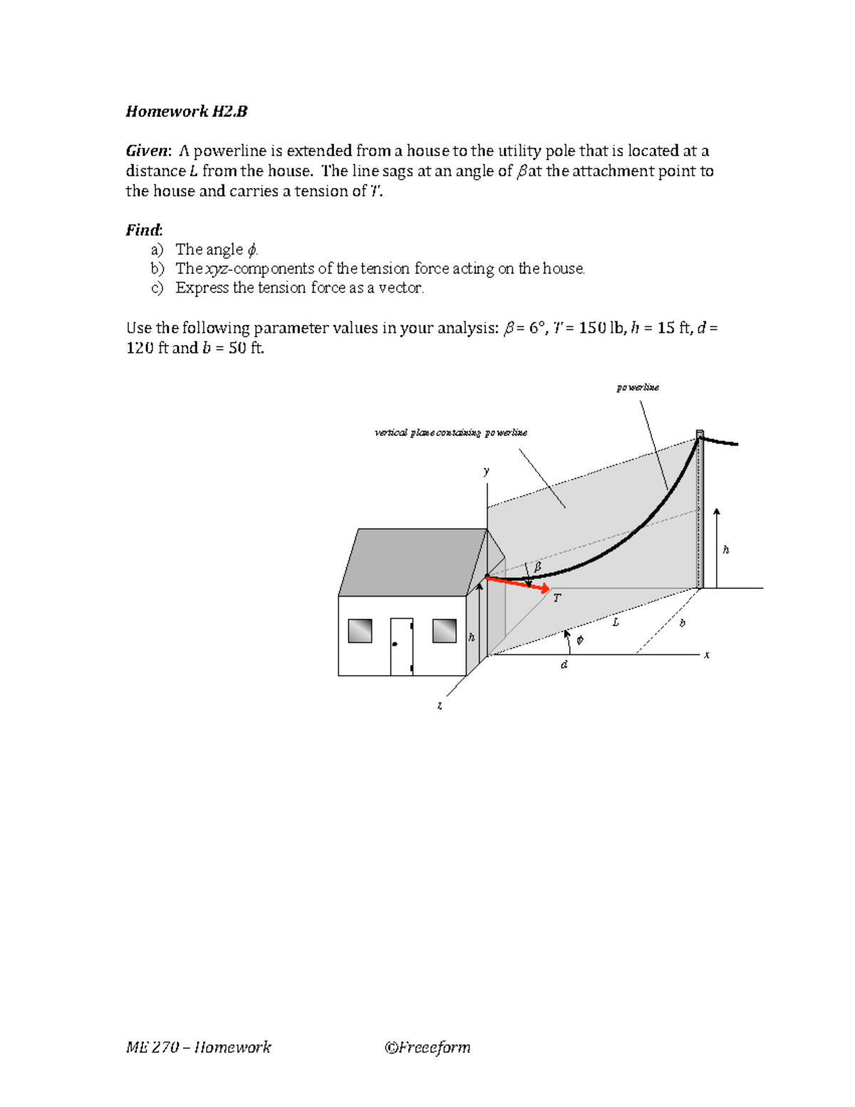 Me270 2b homework - ME 270 – Homework ©Freeeform Homework H2 Given: A powerline is extended from ...