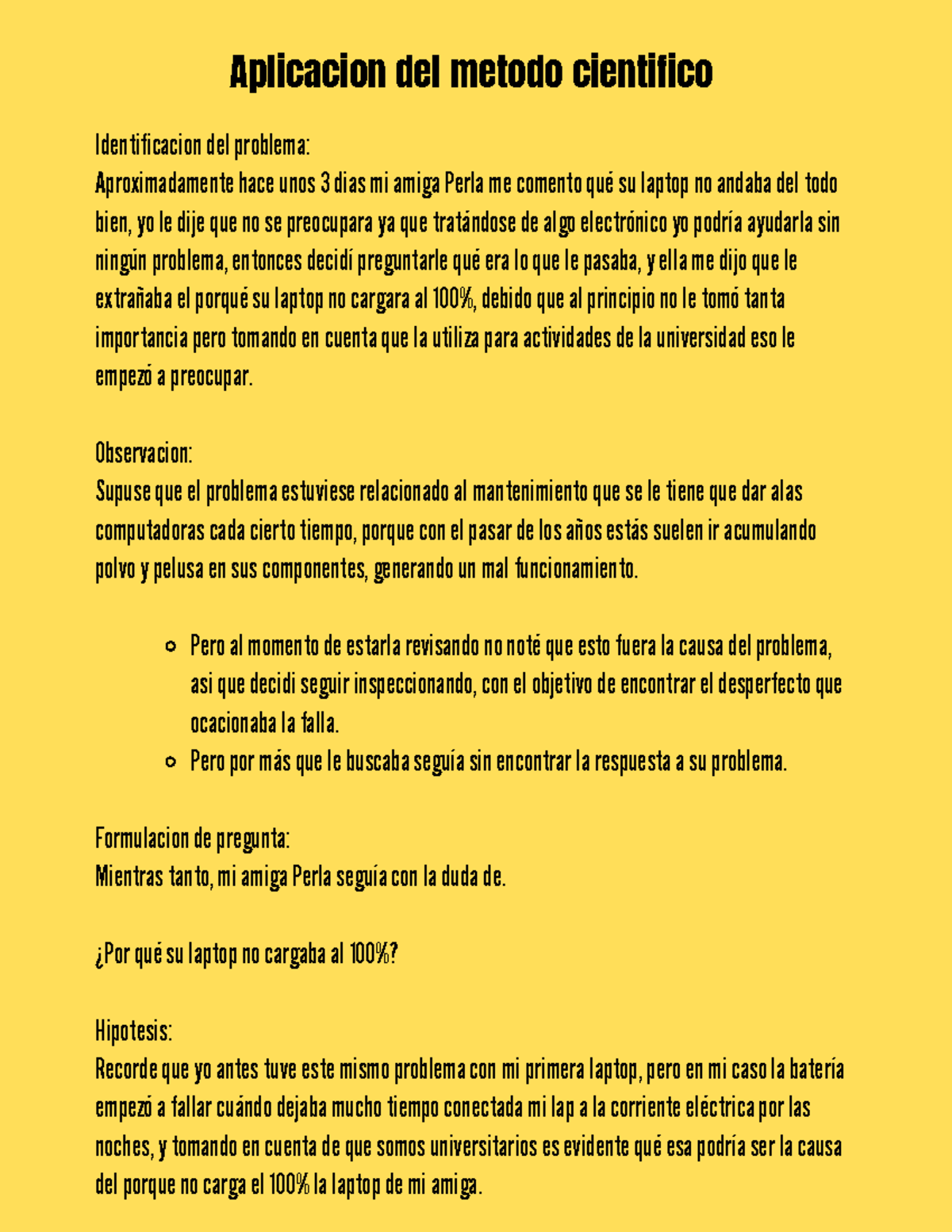 Aplicacion del metodo cientifico - Pero al momento de estarla revisando no noté que esto fuera ...