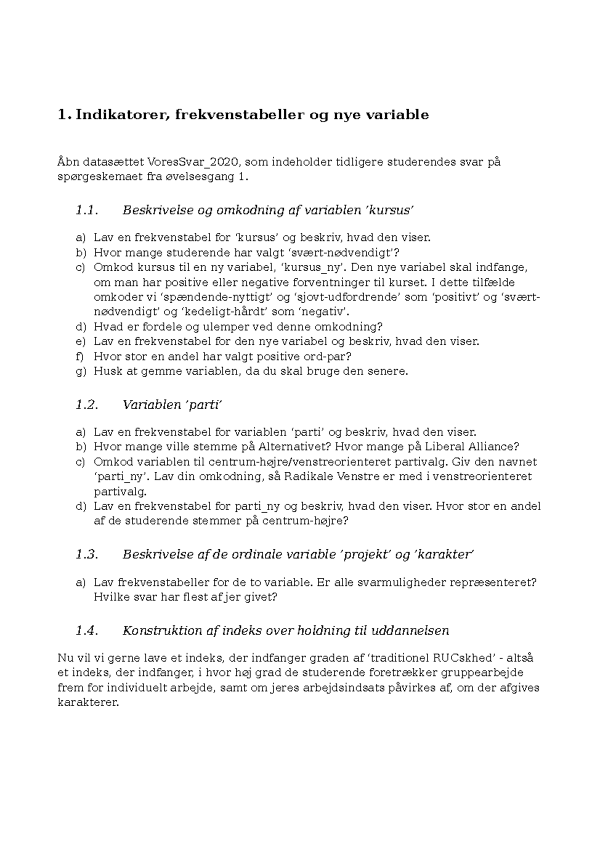 2 Øvelser - 1. Indikatorer, frekvenstabeller og nye variable Åbn ...