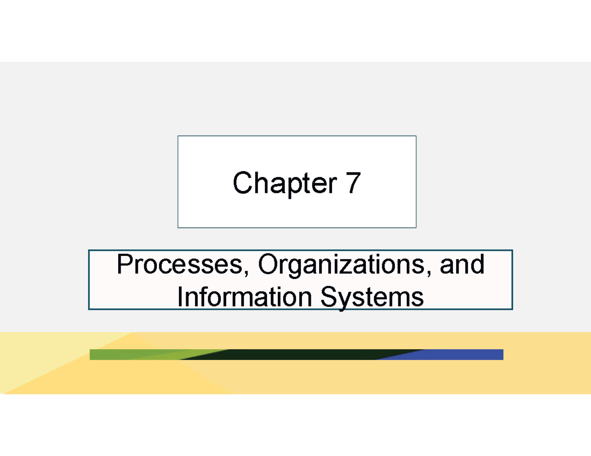 Slide kroenke umis9e inppt 07 - Processes, Organizations, and ...