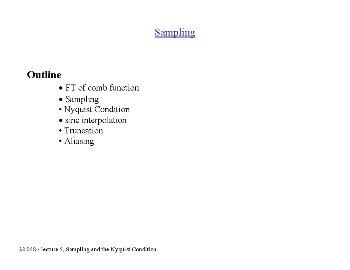 Lecture slides, lectures 4 - 5 - Sampling Outline FT of comb function Sampling Nyquist Condition ...