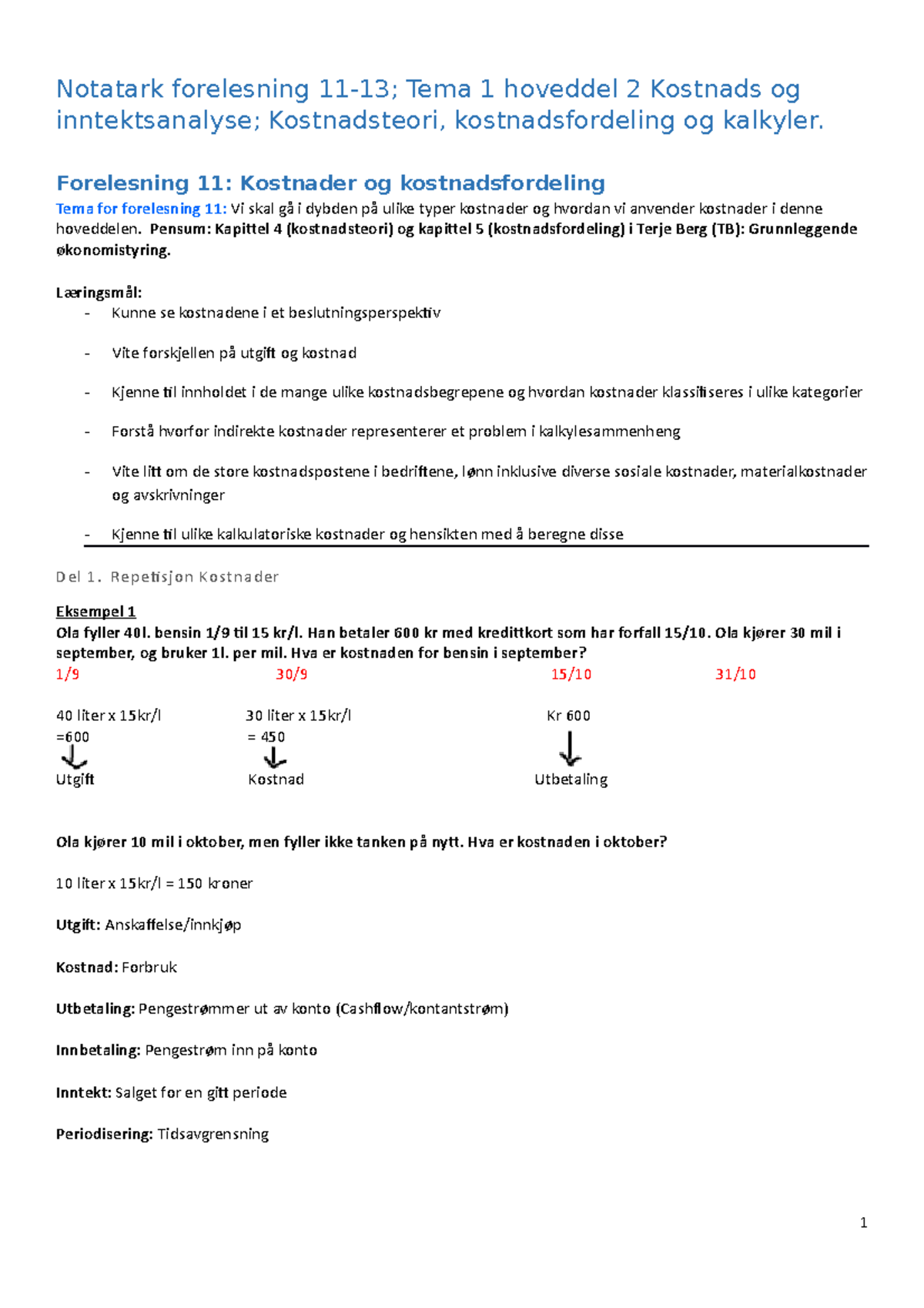 Notatark forelesning 11-13; Kostnader og kalkyler - Notatark forelesning 11-13; Tema 1 hoveddel ...