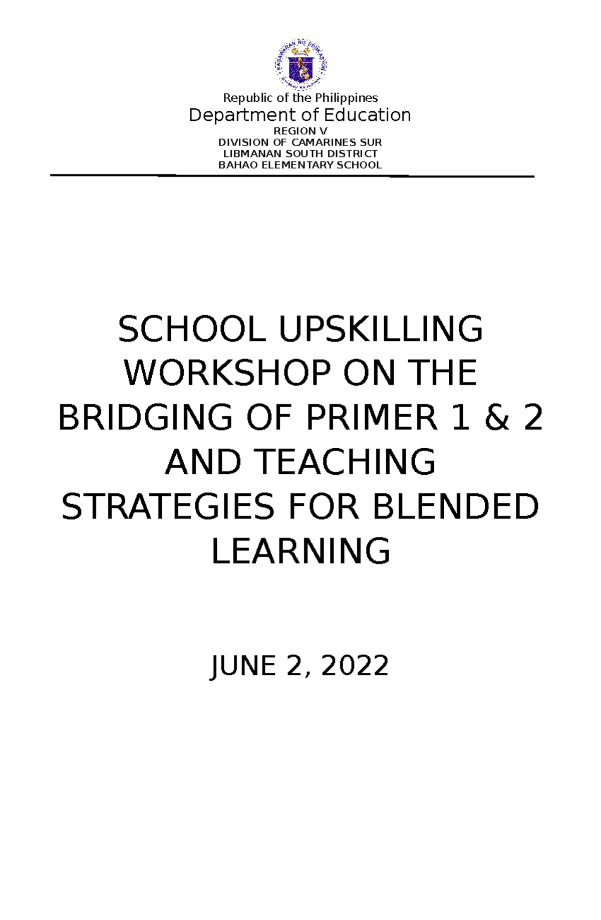 School Upskilling Workshop ON THE Bridging OF Primer 1 - Republic of the Philippines Department ...