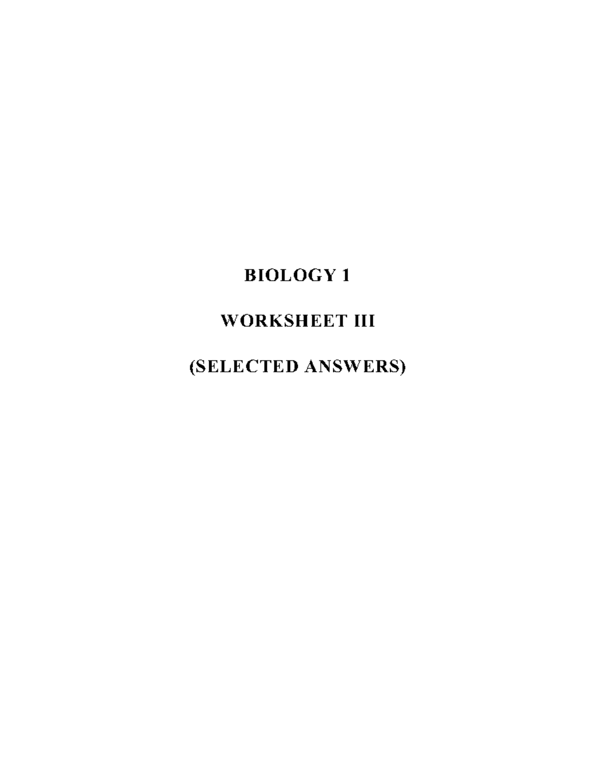 Bio Worksheet III Selected Answers B BIOLOGY 1 WORKSHEET III