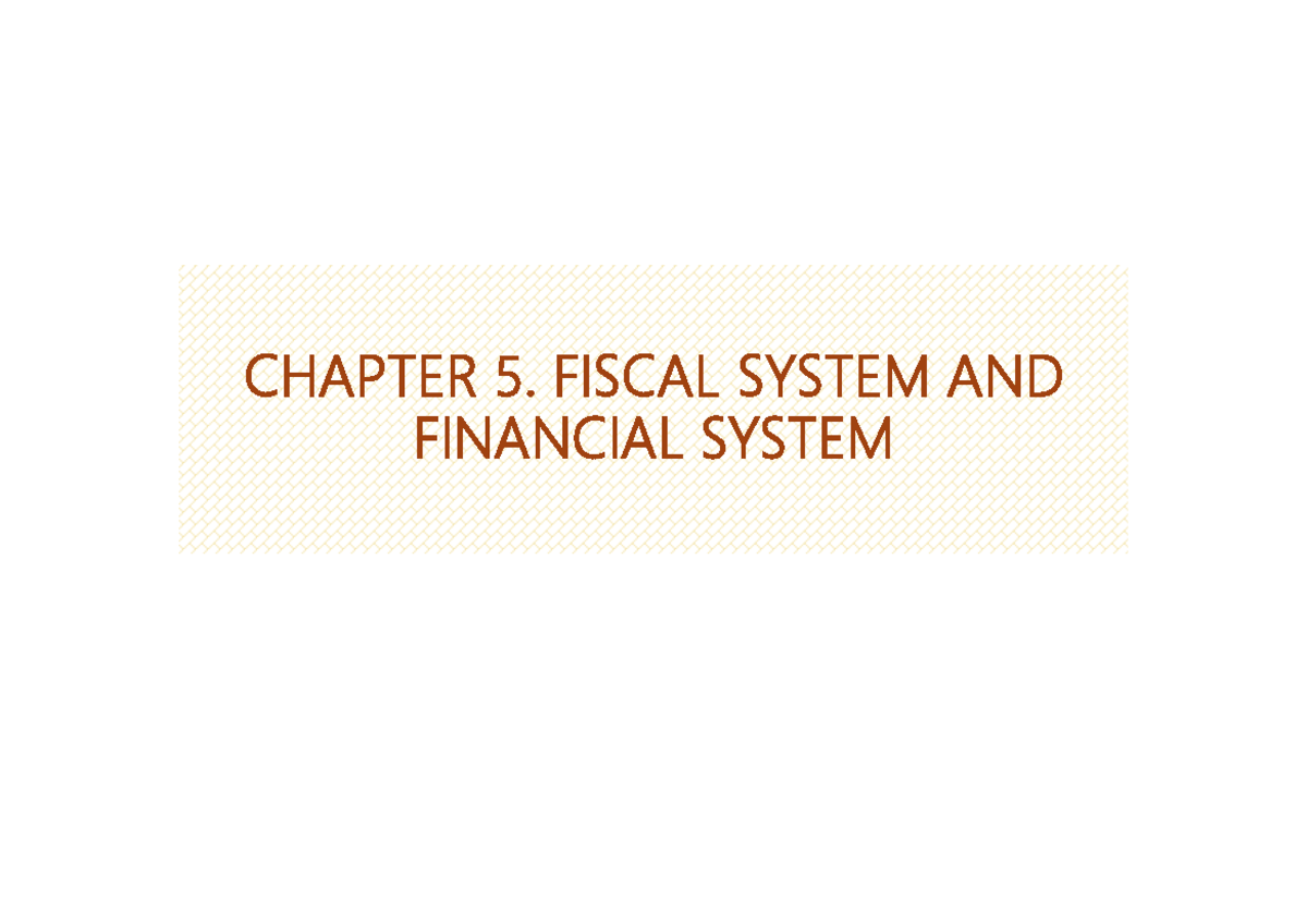 Chapter 5 - Wsjsvdiygwdyi - CHAPTER 5. FISCAL SYSTEM AND FINANCIAL ...