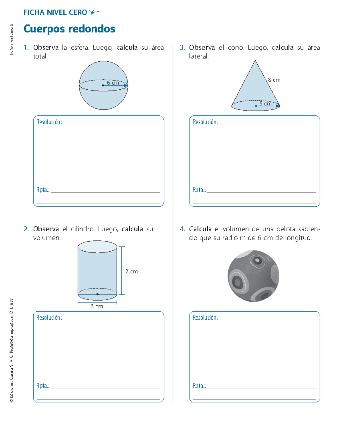 F0 Cuerpos redondos - MATEMATICA - Ficha nivel cero 6 © Ediciones Corefo S. A. C. Prohibido ...