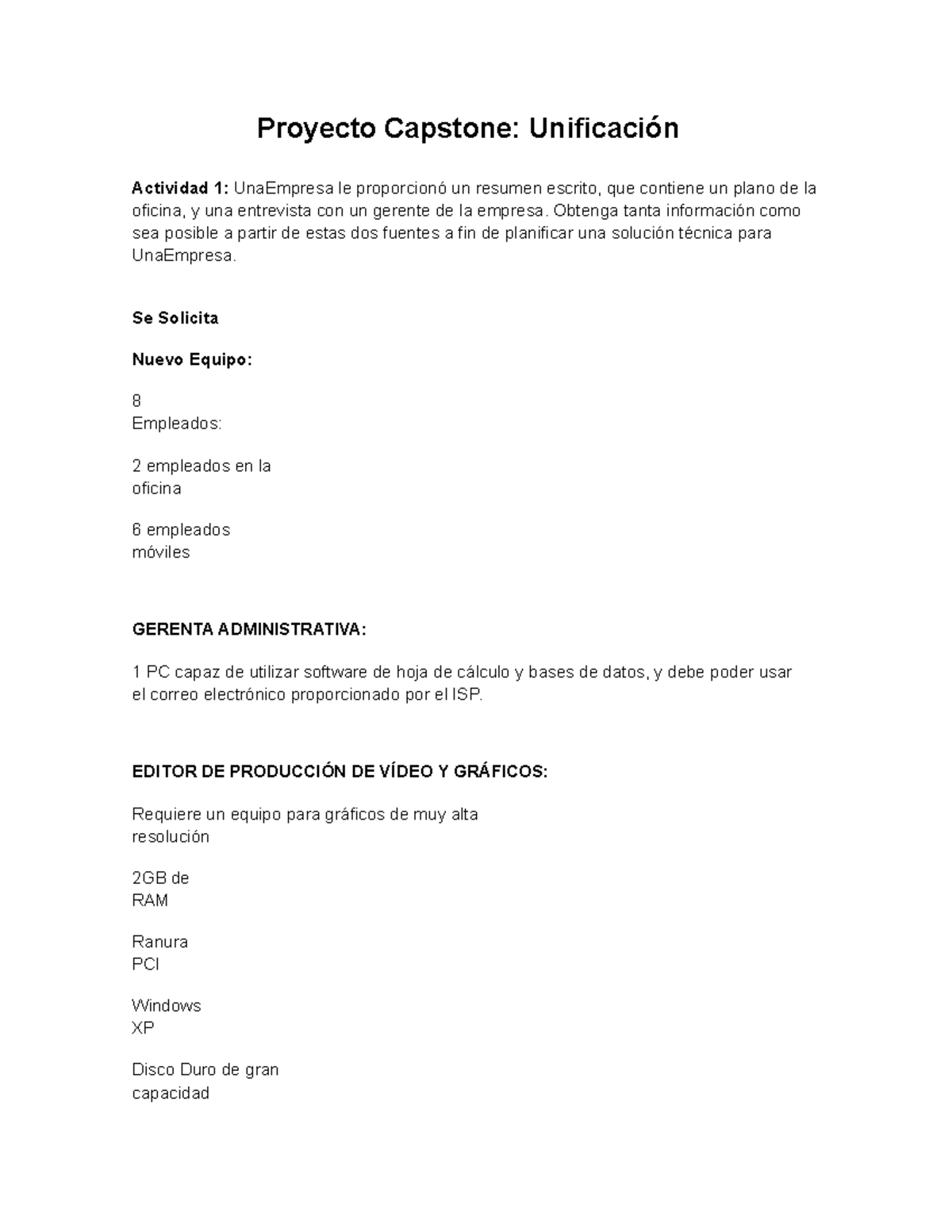 Proyecto-Capstone - Proyecto Capstone: Unificación Actividad 1: UnaEmpresa le proporcionó un ...