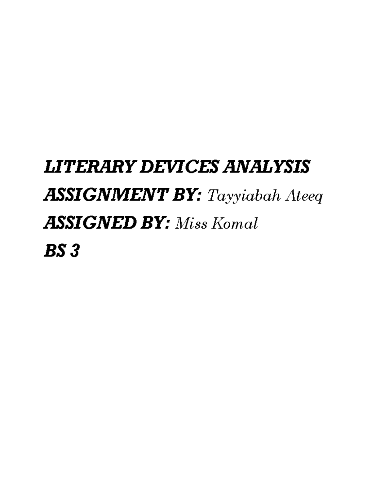 Literary Devices LITERARY DEVICES ANALYSIS ASSIGNMENT BY Tayyiabah