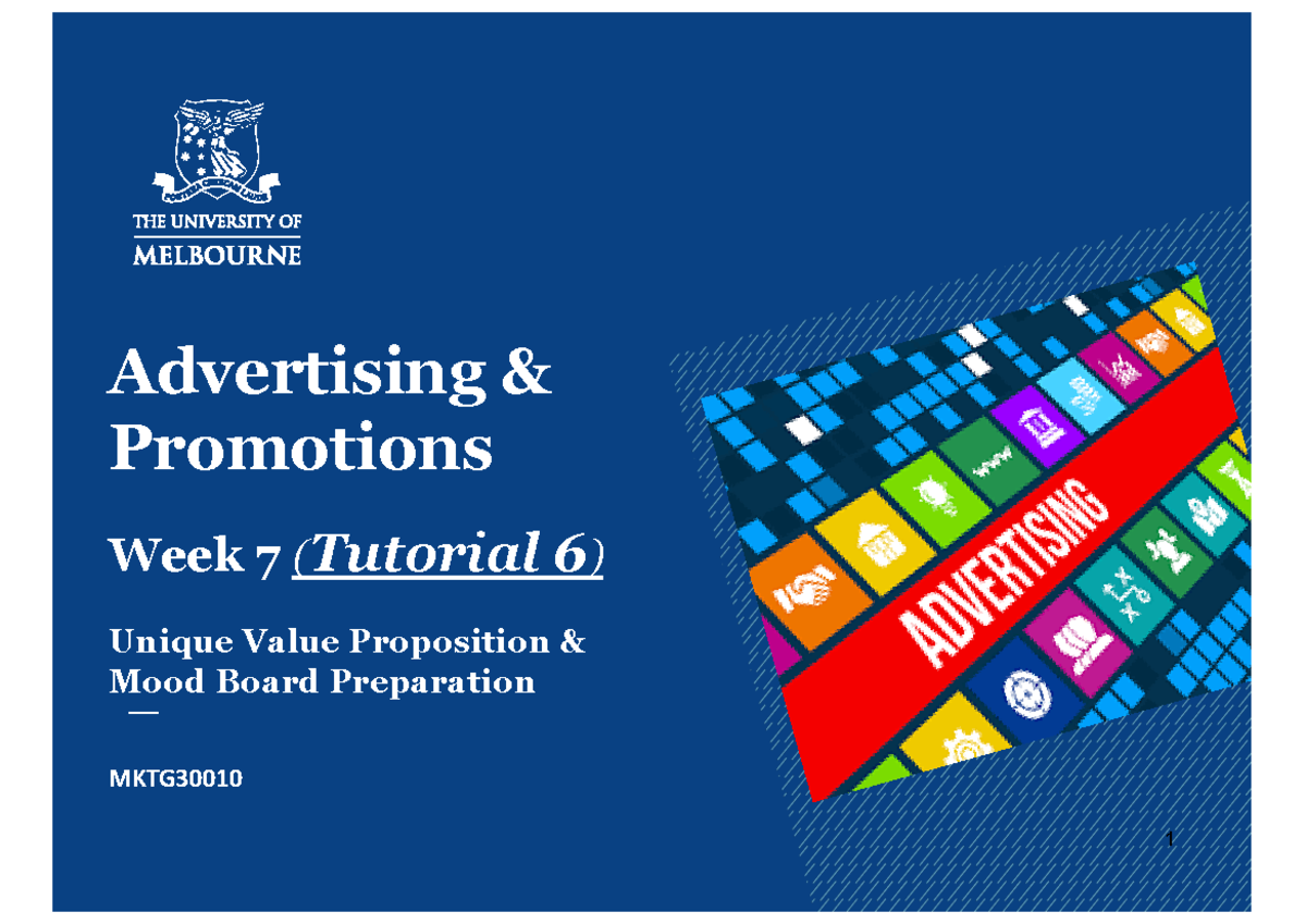 MKTG30010 TUTE 6 (Week 7) s2, 2023 slides - Advertising & Promotions Week 7 (Tutorial 6 ) Unique ...
