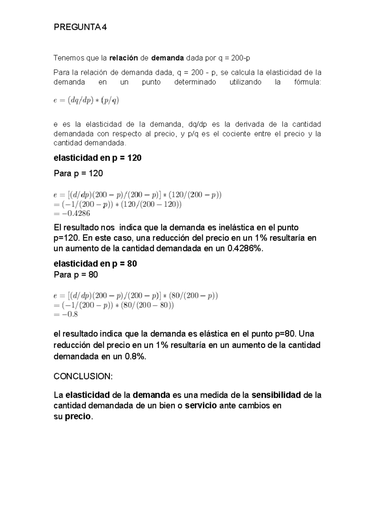 Pregunta 4 y 5 mate 1 - mate 1 - PREGUNTA 4 Tenemos que la relación de demanda dada por q = 200 ...