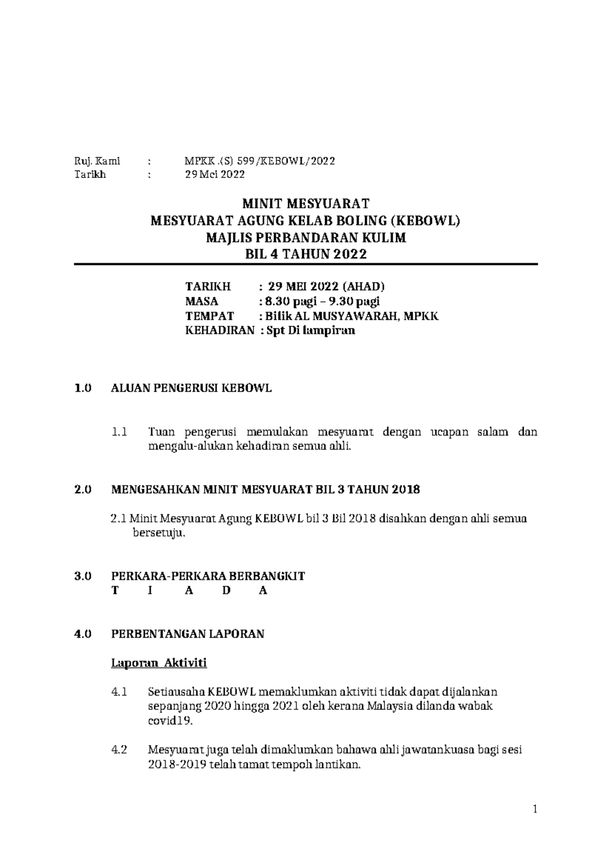 Minit agung bil 4 - Ruj. Kami : MPKK .(S) 599/KEBOWL/ Tarikh : 29 Mei 2022 MINIT MESYUARAT ...