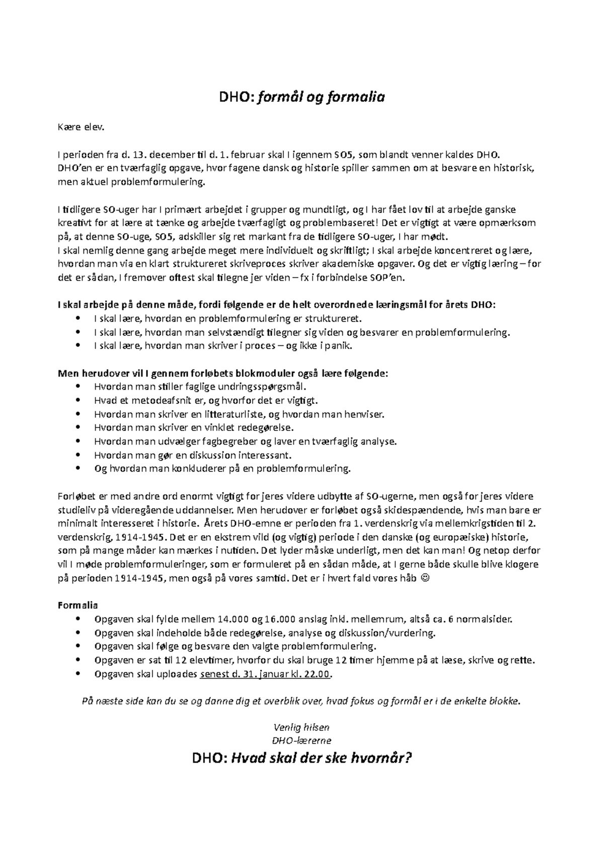 DHO - hvad skal der ske hvornår og hvorfor - DHO: formål og formalia ...