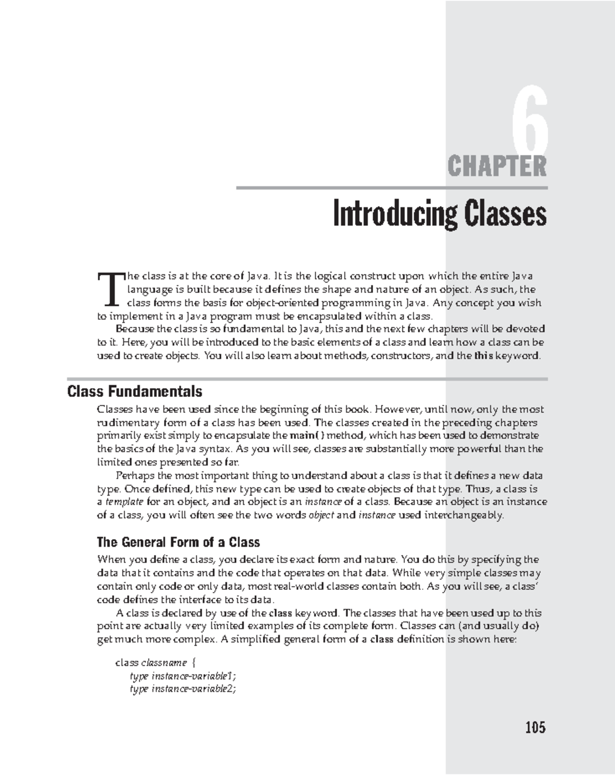 JAVA Complete Reference - 6 Introducing Classes T he class is at the core of Java. It is the ...