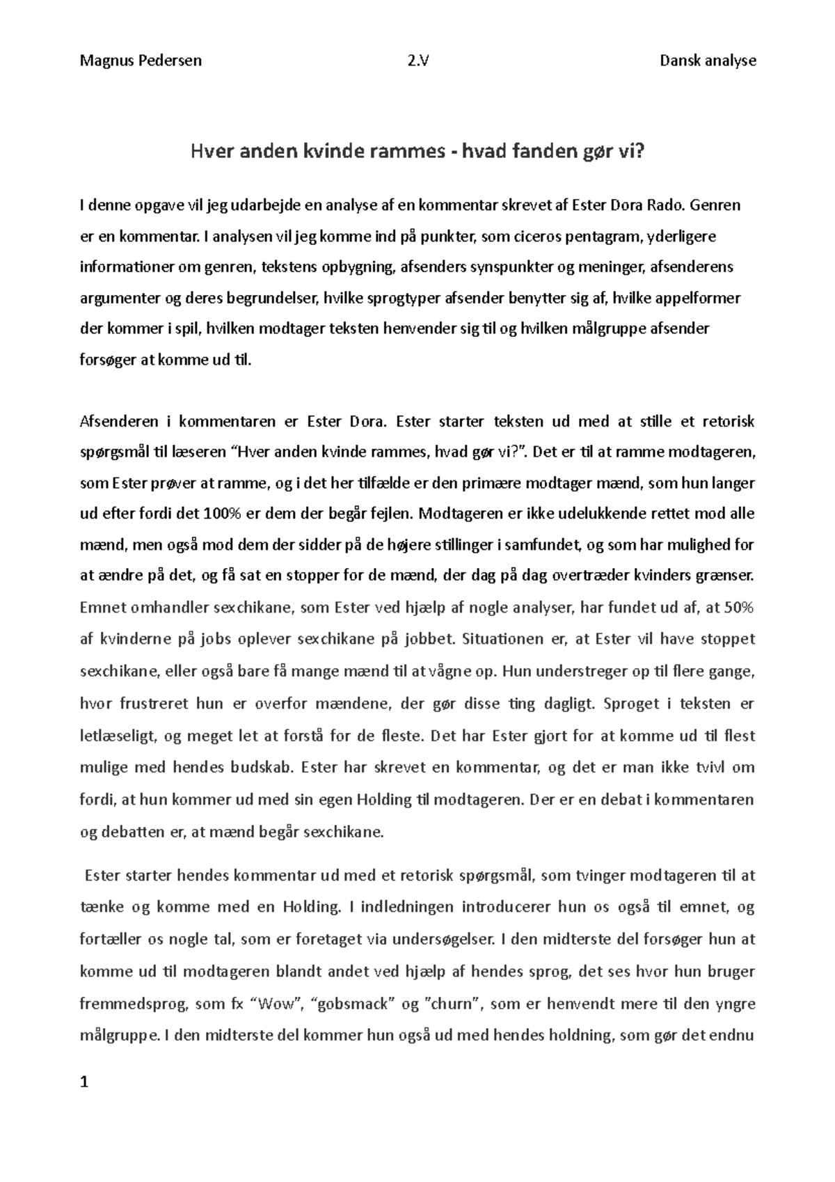 Dansk stil - Magnus Pedersen 2 Dansk analyse Hver anden kvinde rammes - hvad fanden gør vi? I ...