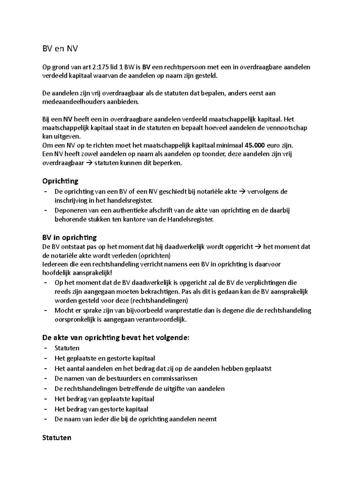 Aantekeningen ondernemingsrecht BV en NV - BV en NV Op grond van art 2: ...