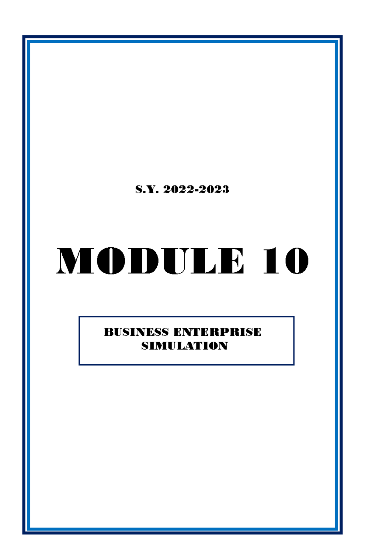 Business Enterprise Simulation 10 - S. 2022- MODULE 10 BUSINESS ...