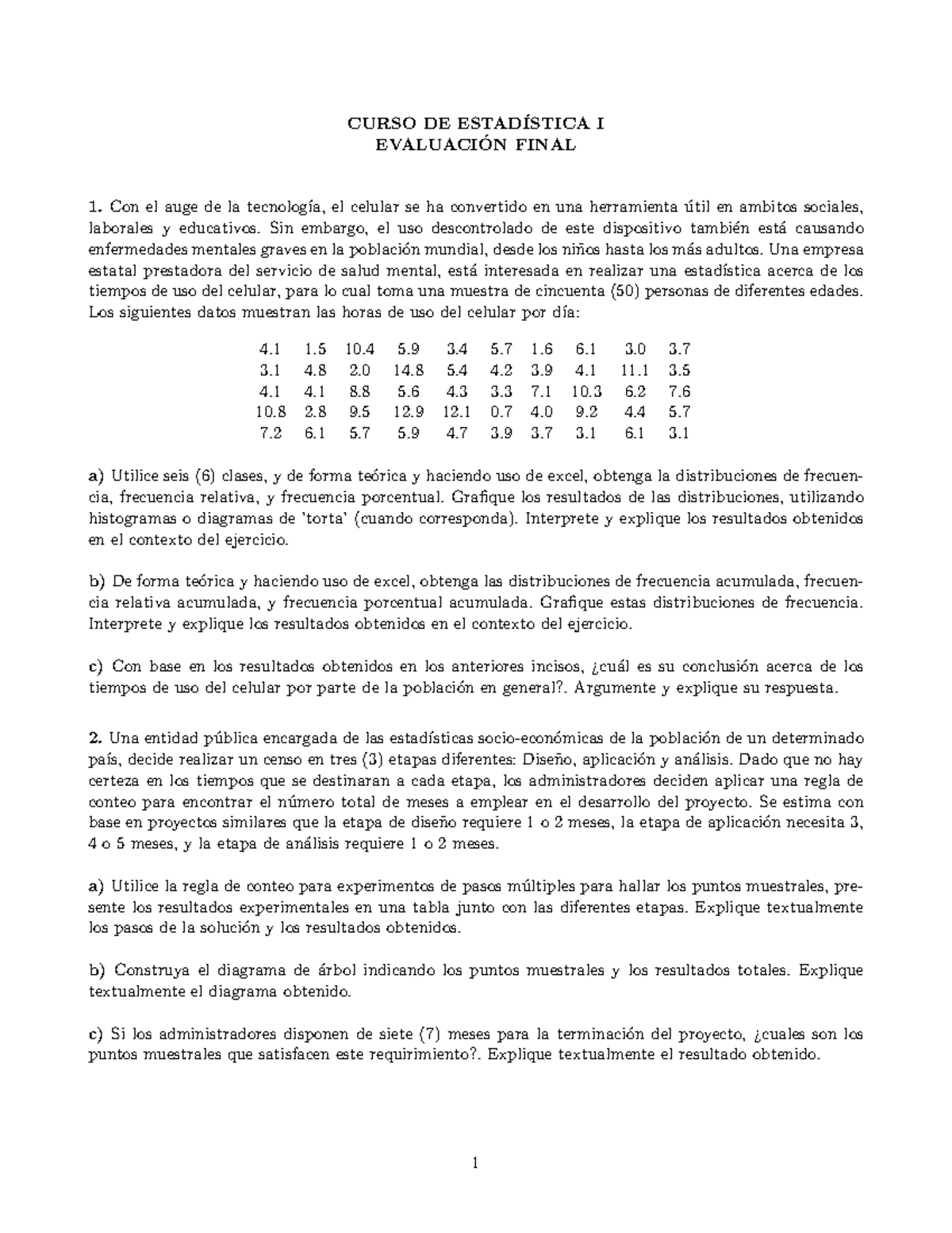 Evaluacion Final Estadistica I - CURSO DE ESTAD ́ISTICA I EVALUACI ́ON FINAL Con el auge de la ...