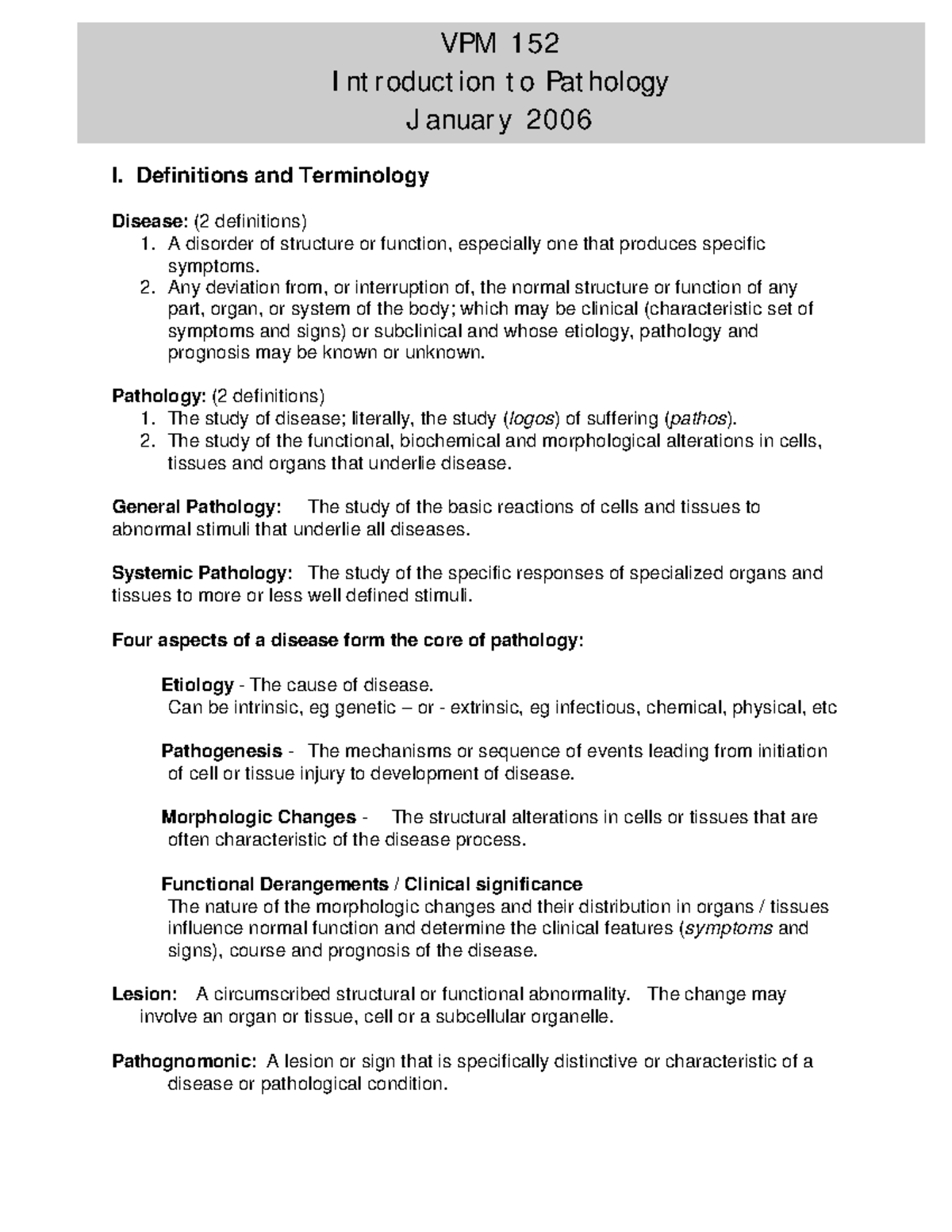 Pathology - Definitions and Terminology Disease: (2 definitions) 1. A ...