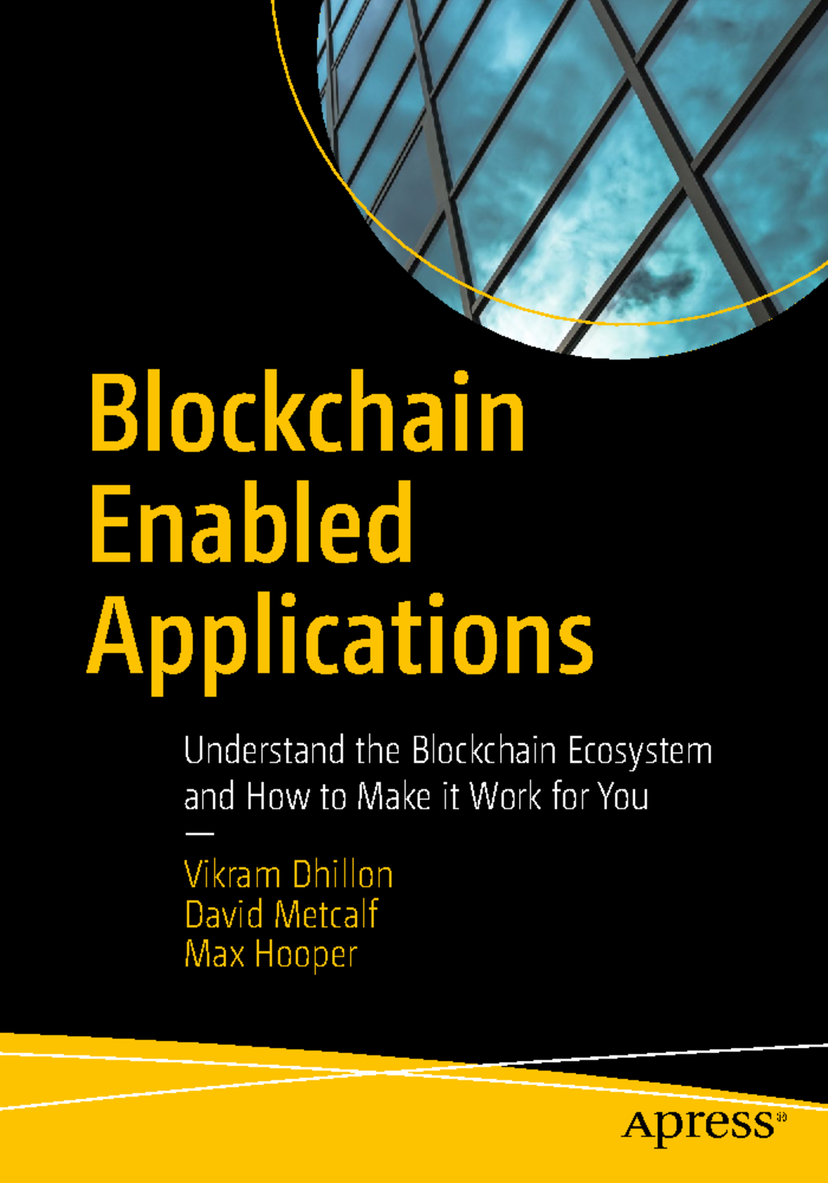 Blockchain Enabled Applications Understand The Blockchain Ecosystem And How To Make It Work For