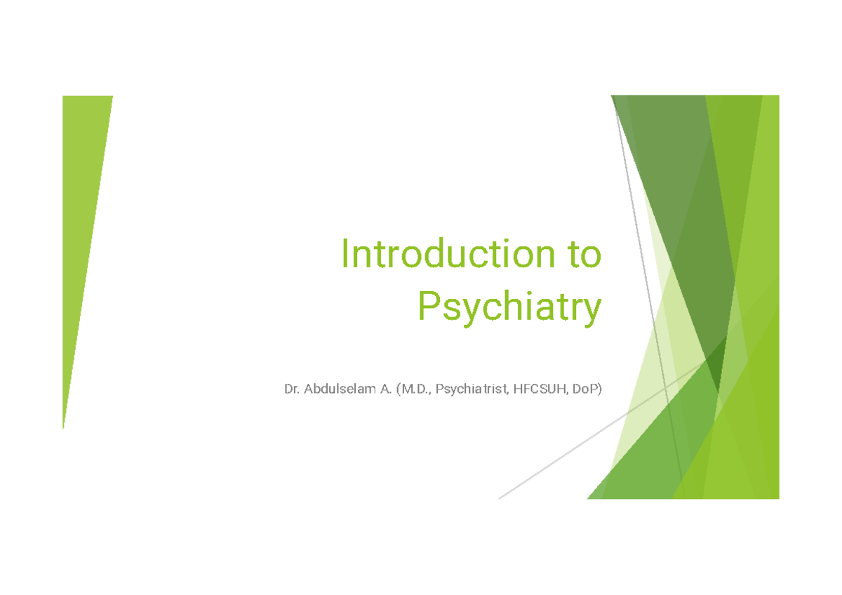 1. Introduction to psychiatry C2 - Introduction to Psychiatry Dr ...