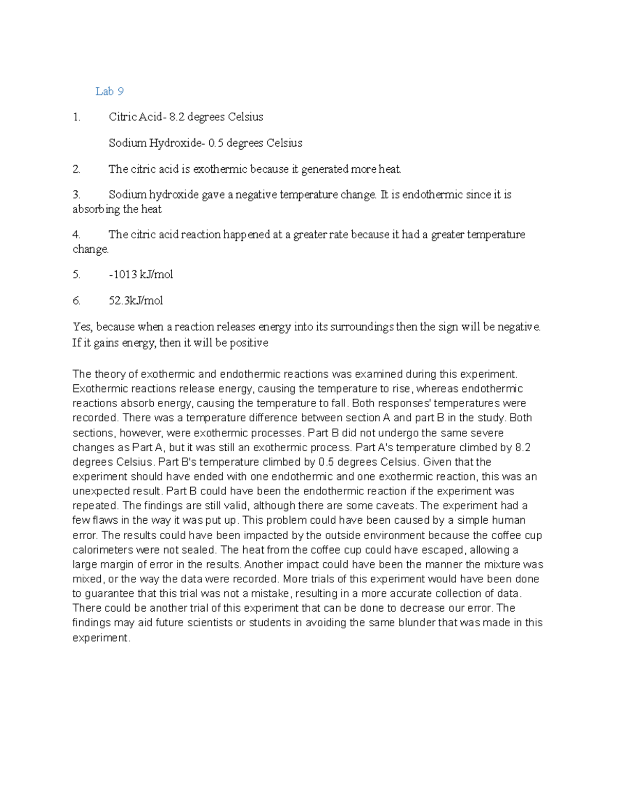 Lab 9 - Lab 9 - Lab 9 1. Citric Acid- 8 degrees Celsius Sodium Hydroxide- 0 degrees Celsius 2 ...