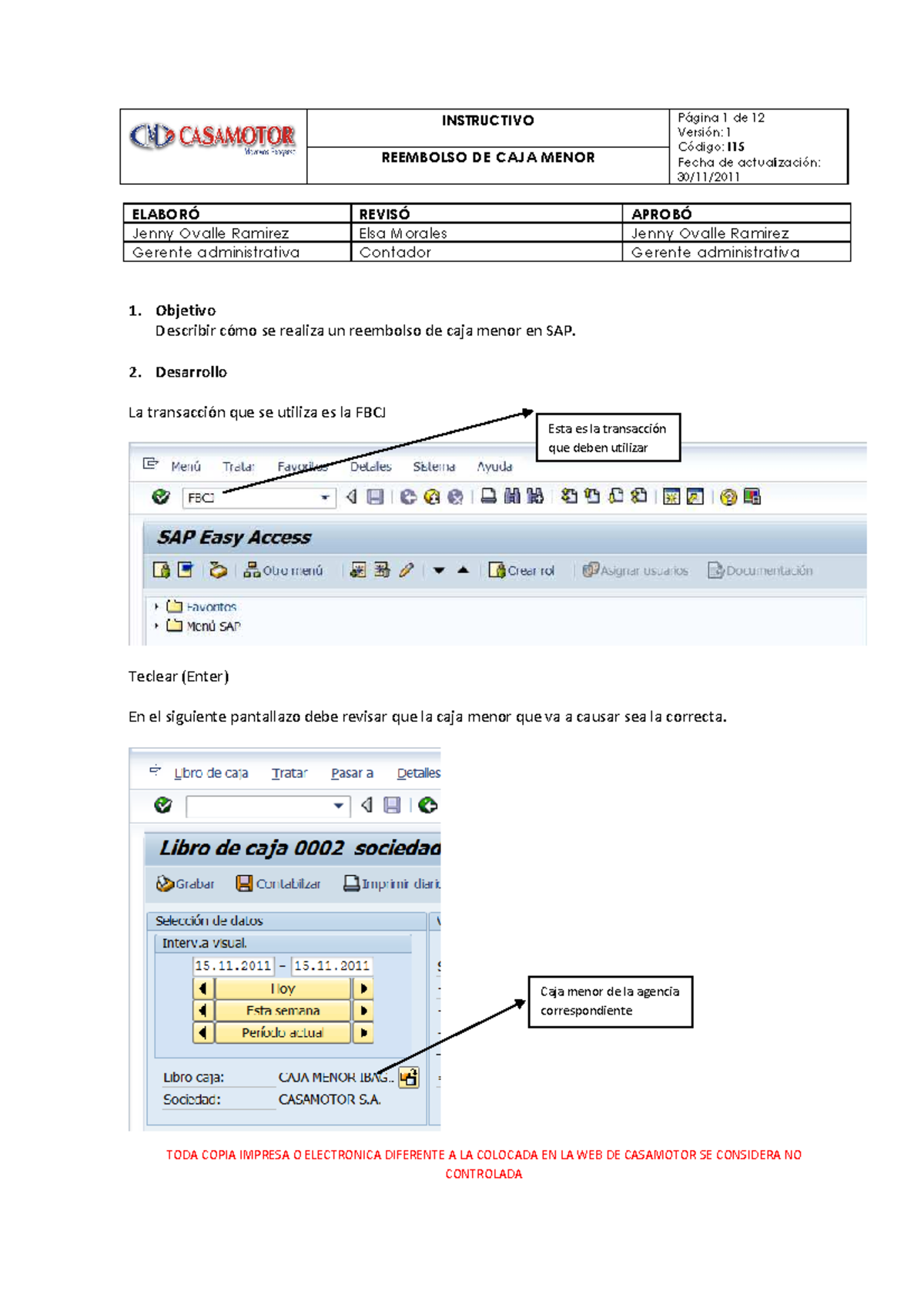 La transacción que se utiliza es la FBCJ Esta es la transacción que ...