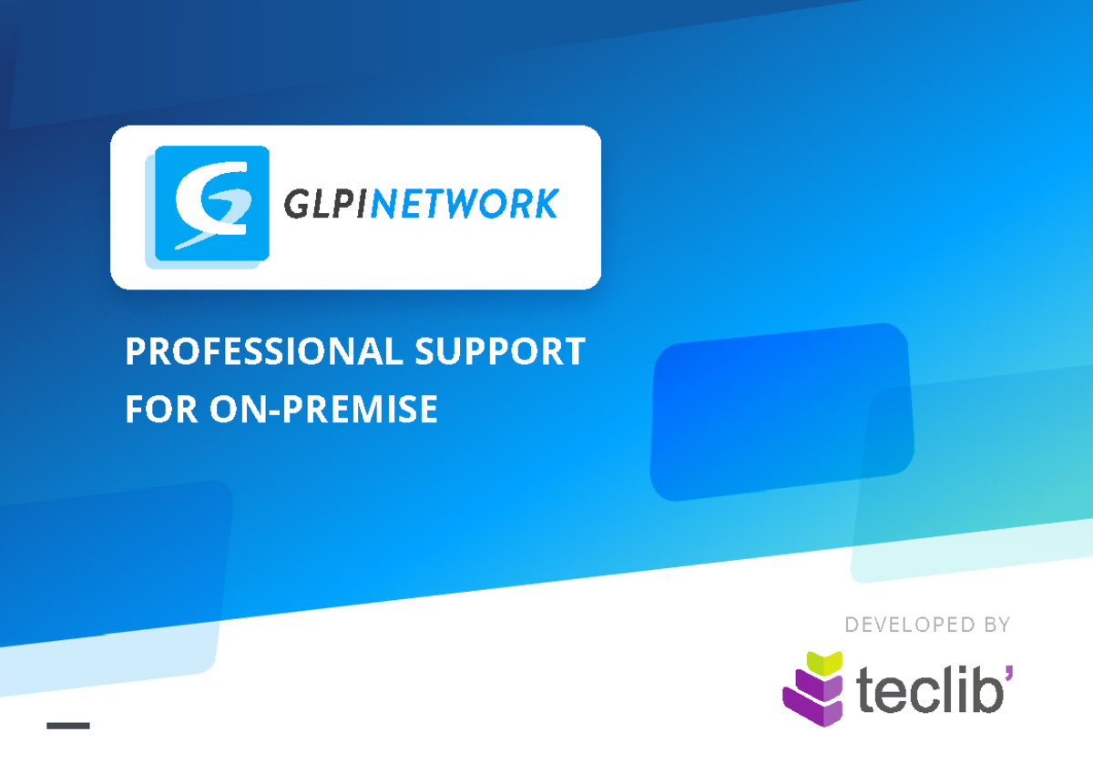 GLPI - brochure - EN - DEVELOPED BY PROFESSIONAL SUPPORT FOR ON-PREMISE ...