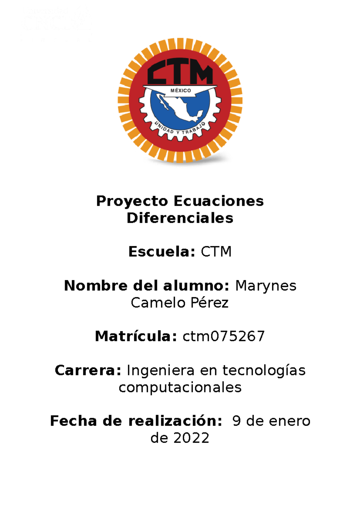 1Actividad Finl - Proyecto Ecuaciones Diferenciales Escuela: CTM Nombre ...