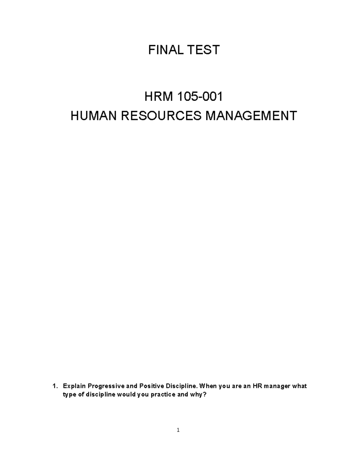 HRM Final - Grade: A - FINAL TEST HRM 105- HUMAN RESOURCES MANAGEMENT 1 ...