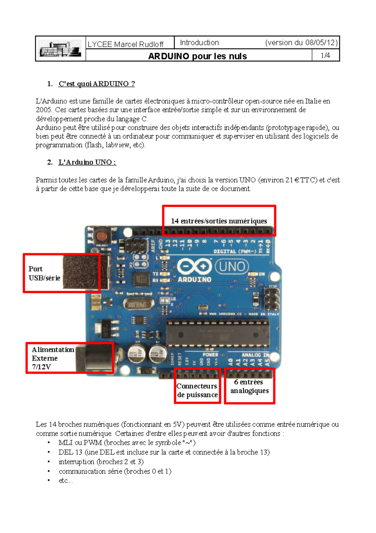 Arduino pour les nuls - ARDUINO pour les nuls 1 / C'est quoi ARDUINO? L'Arduino est une famille ...