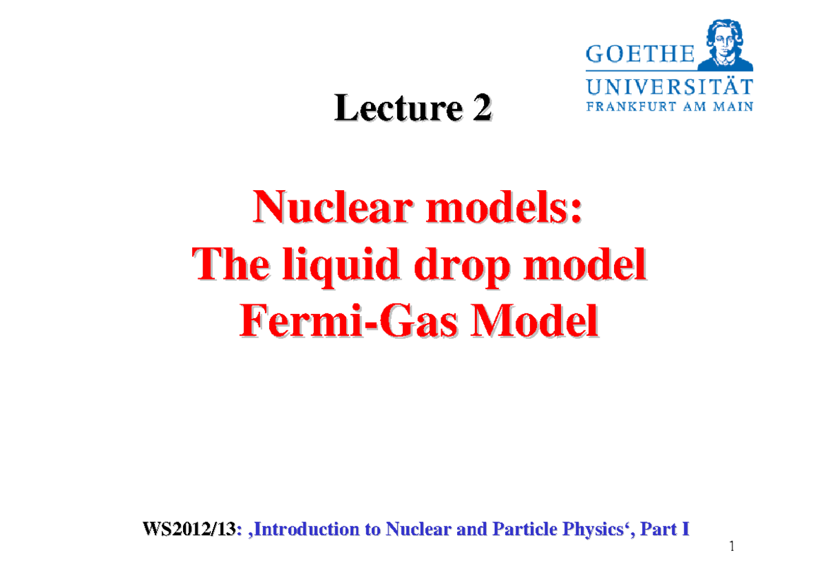 A2 Nuclear Models Liq Drop Fermi Gas - Lecture 2 Lecture 2 Nuclear ...
