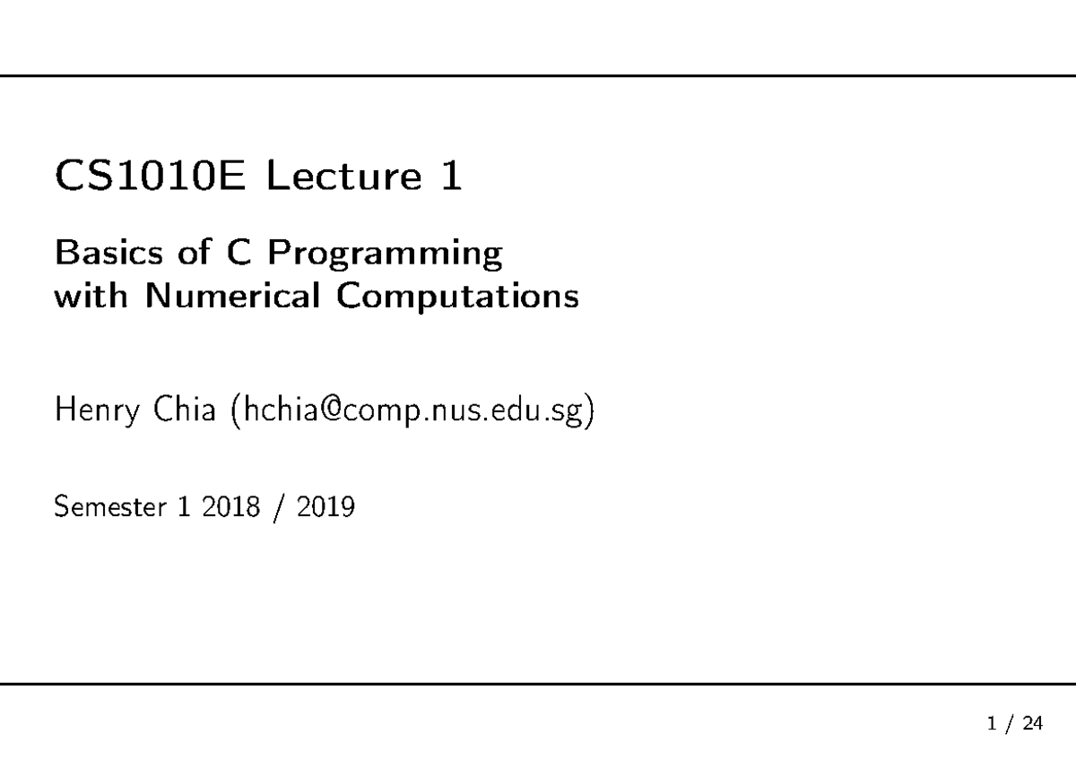 Lecture 01 - C++ notes - CS1010E Lecture 1 Basics of C Programming with ...