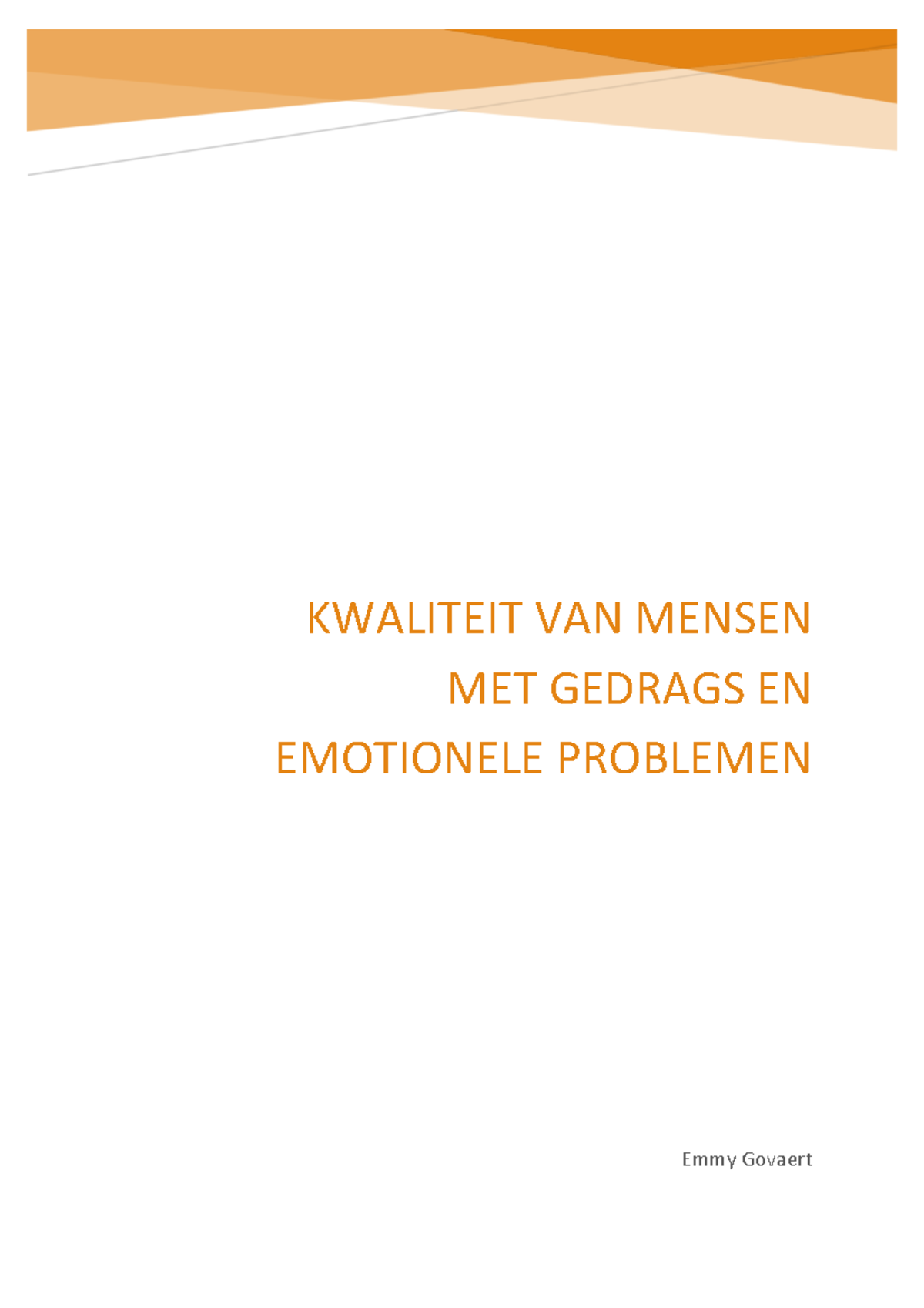 BA1 S1 Kvlges - slides en notities - KWALITEIT VAN MENSEN MET GEDRAGS EN EMOTIONELE PROBLEMEN ...