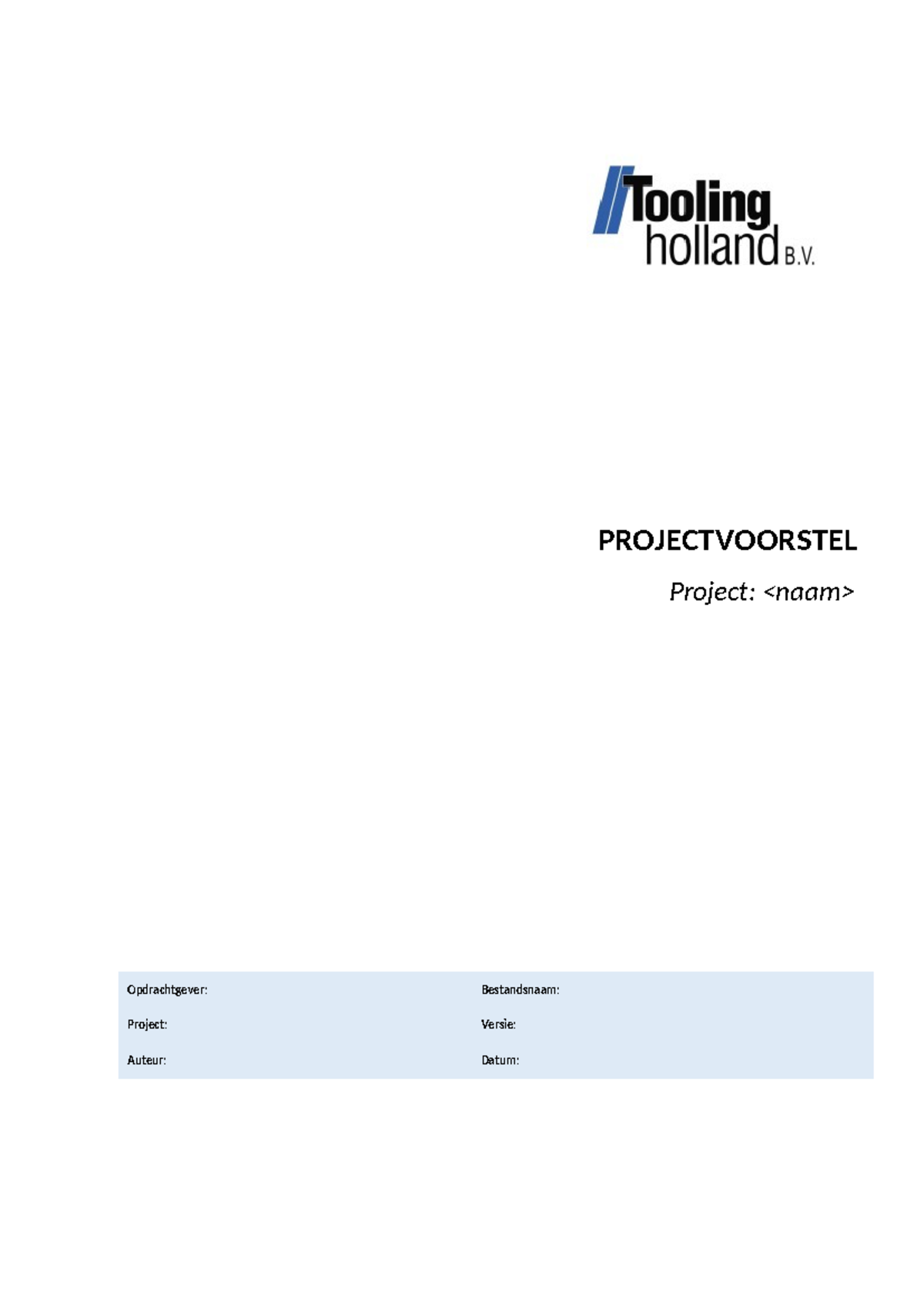 Projectvoorstel Template Tooling Holland - PROJECTVOORSTEL Project: Opdrachtgever: - Studeersnel