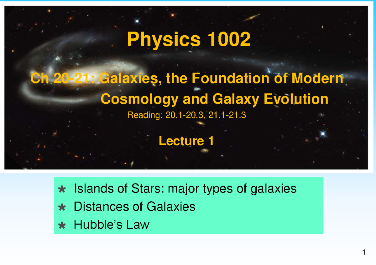 Chapter 20-21 - Lecture 1 - Physics 1002 Ch 20-21: Galaxies, the ...