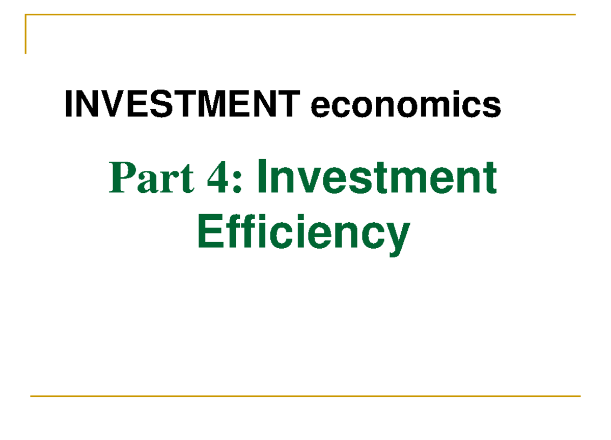 IE-Chapter-4 Investment-Efficiency - Part 4: Investment Efficiency ...