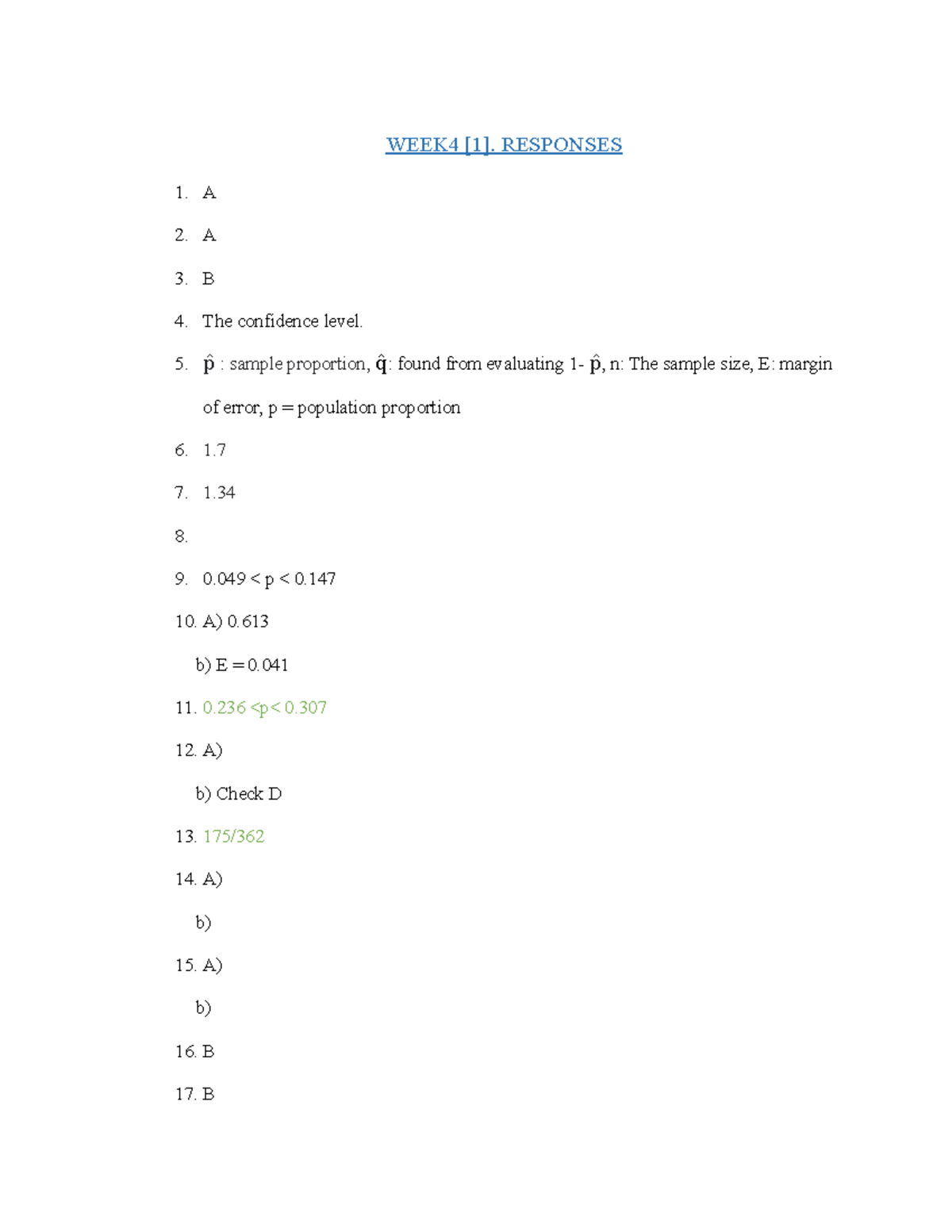 WEEK4 complete answers - WEEK4 [1]. RESPONSES 1. A 2. A 3. B The ...